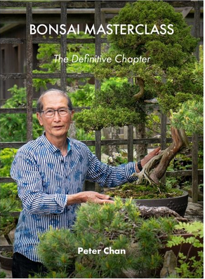 Bonsai Masterclass: The Definitive Chapter by Peter Chan | Goodreads