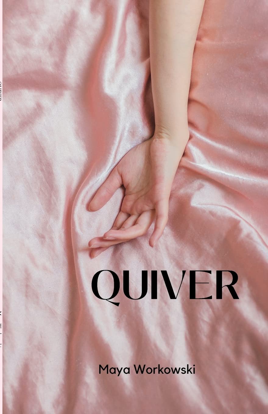 Quiver by Maya Workowski | Goodreads