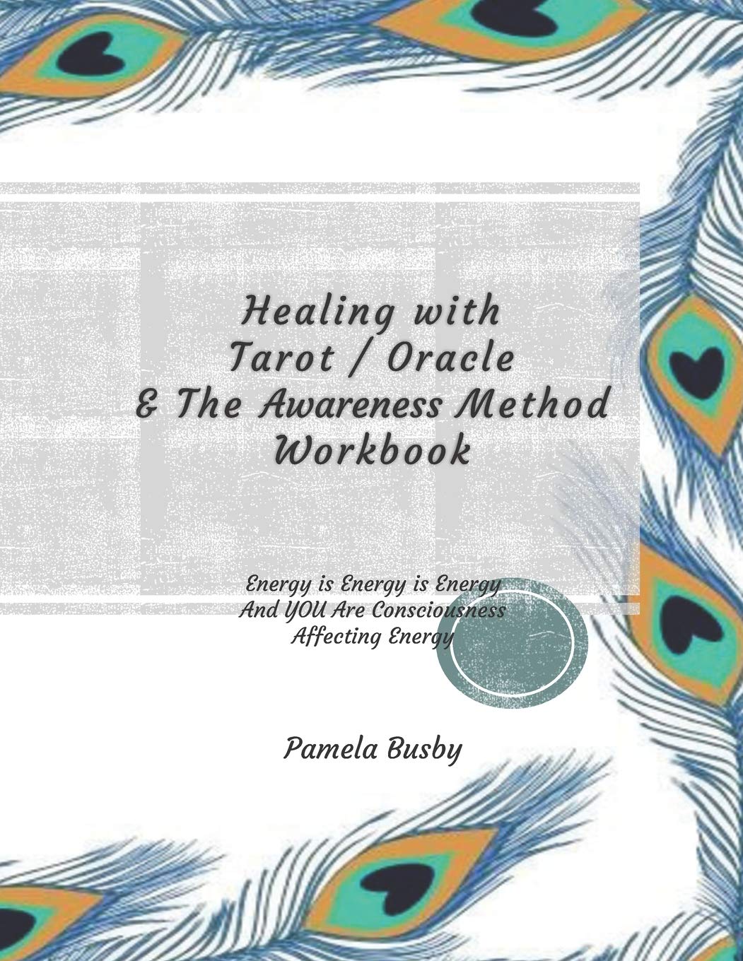 Healing with Tarot / Oracle & The Awareness Method Workbook: Use your ...