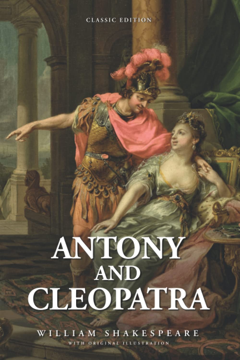 Antony and Cleopatra: by William Shakespeare with Original ...