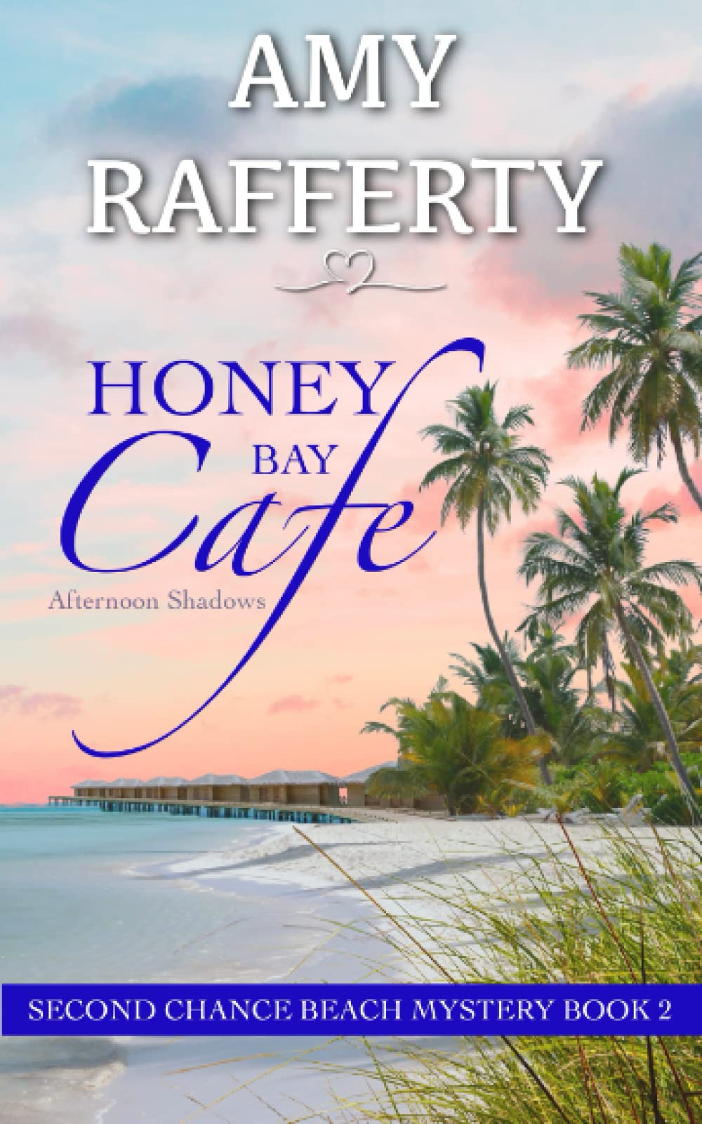 Honey Bay Cafe. Afternoon Shadows by Amy Rafferty | Goodreads