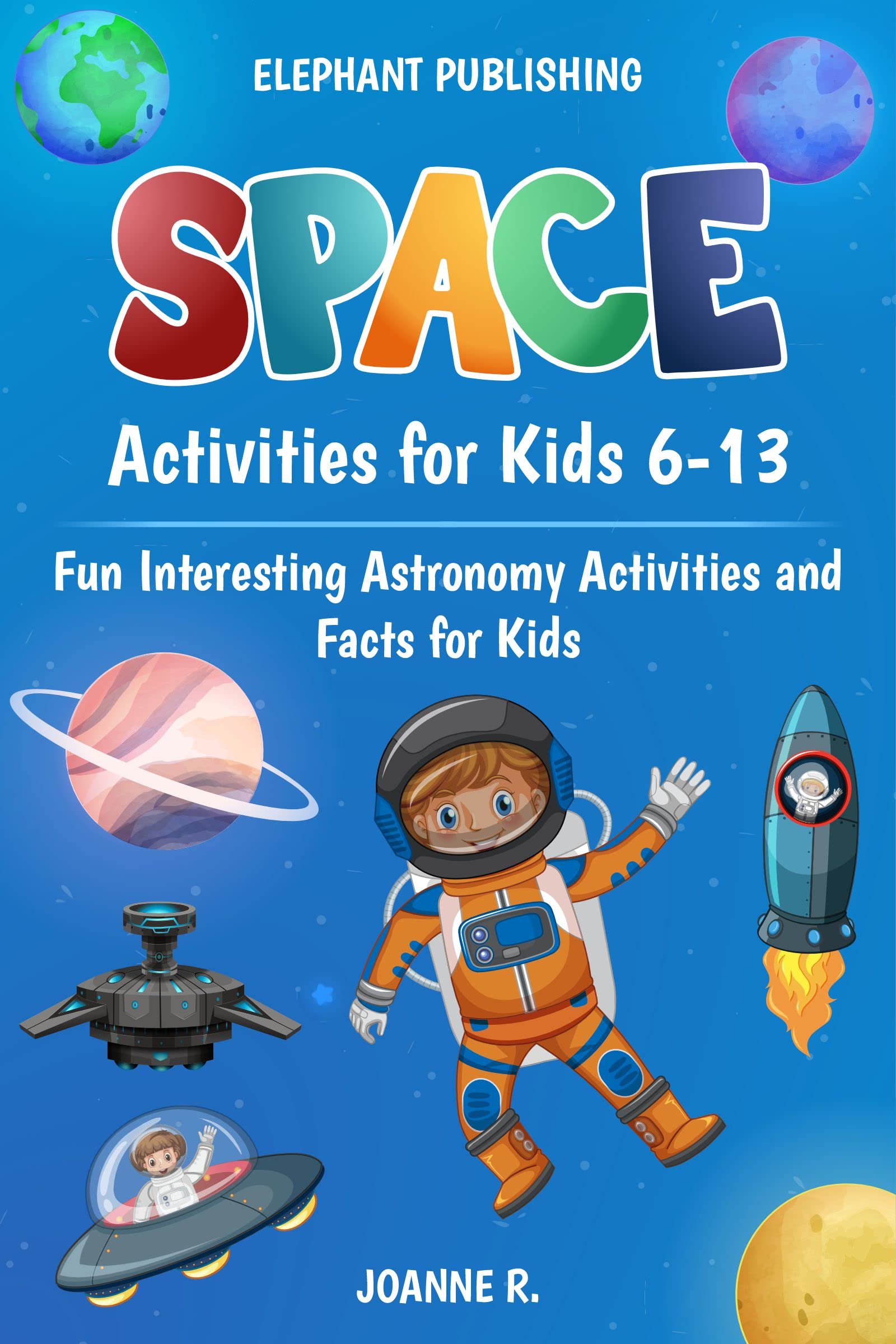 SPACE ACTIVITIES FOR KIDS 6 13 Fun Interesting Astronomy Activities