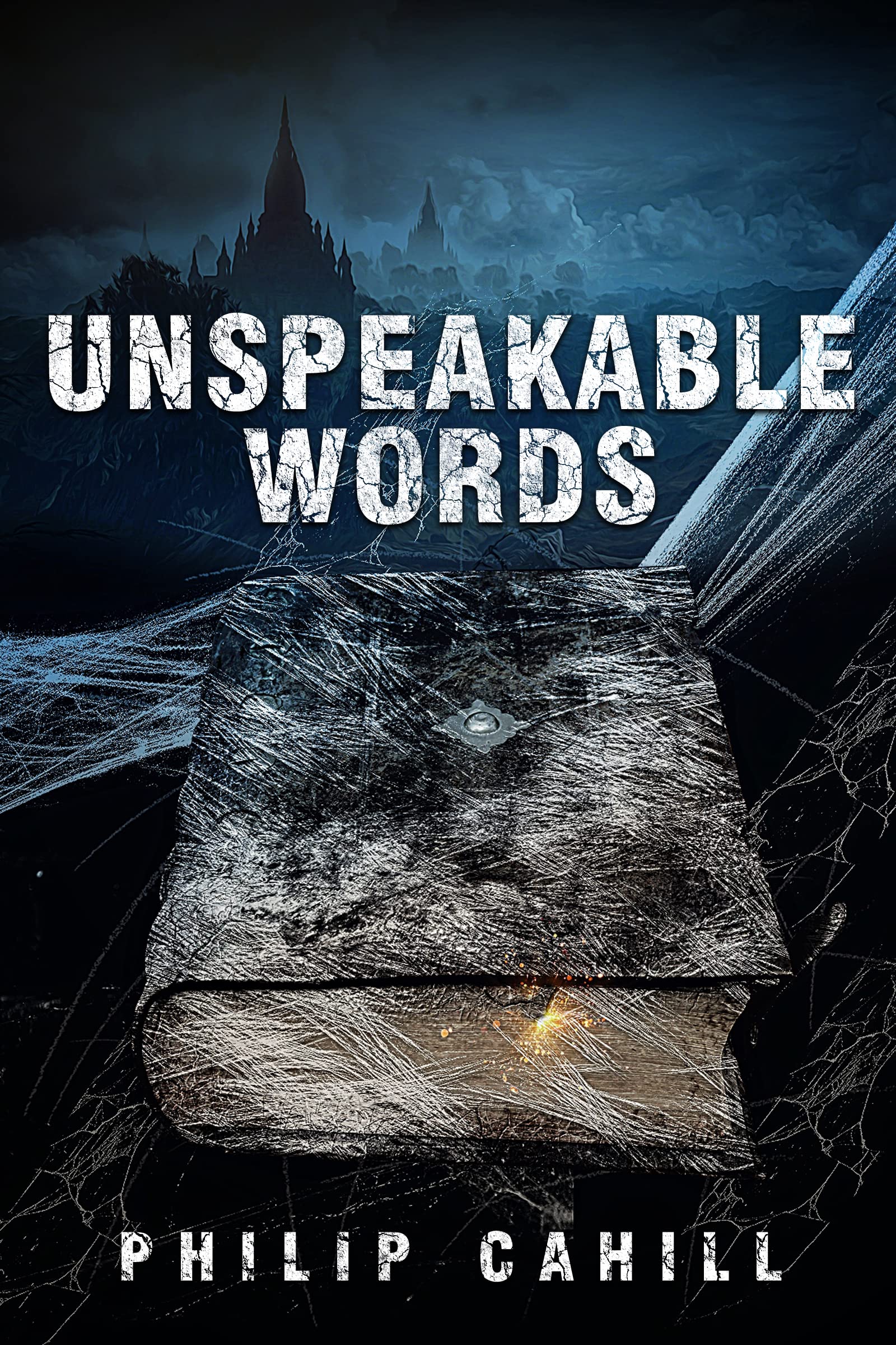 Unspeakable Words by Philip Cahill | Goodreads