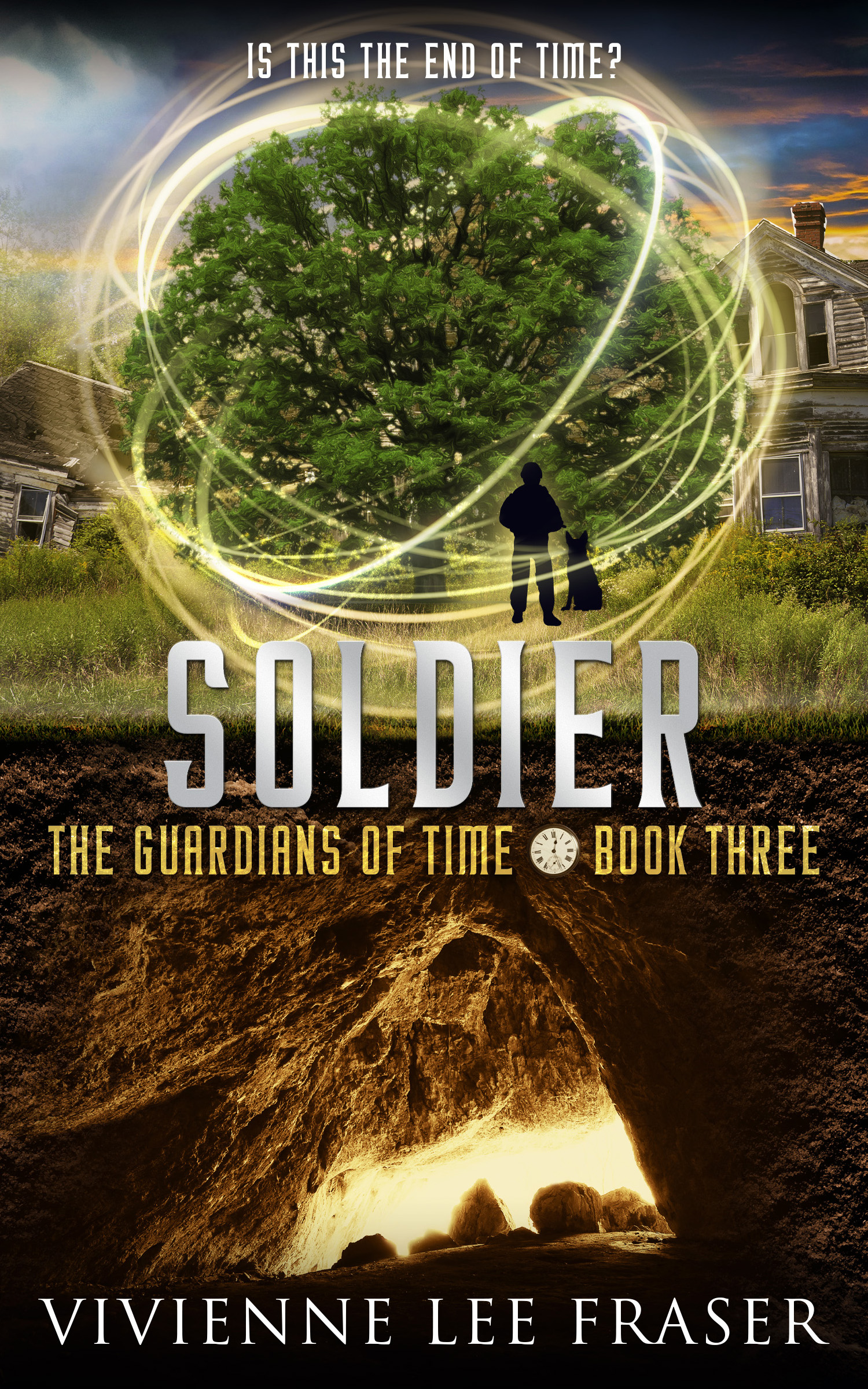 Soldier: The Guardians of Time Book Three by Vivienne Lee Fraser ...