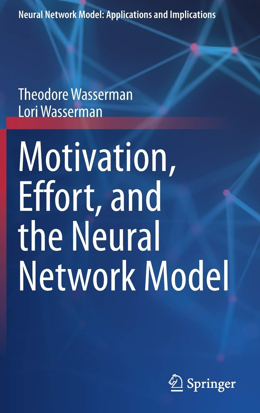 Motivation, Effort, and the Neural Network Model by Theodore Wasserman ...