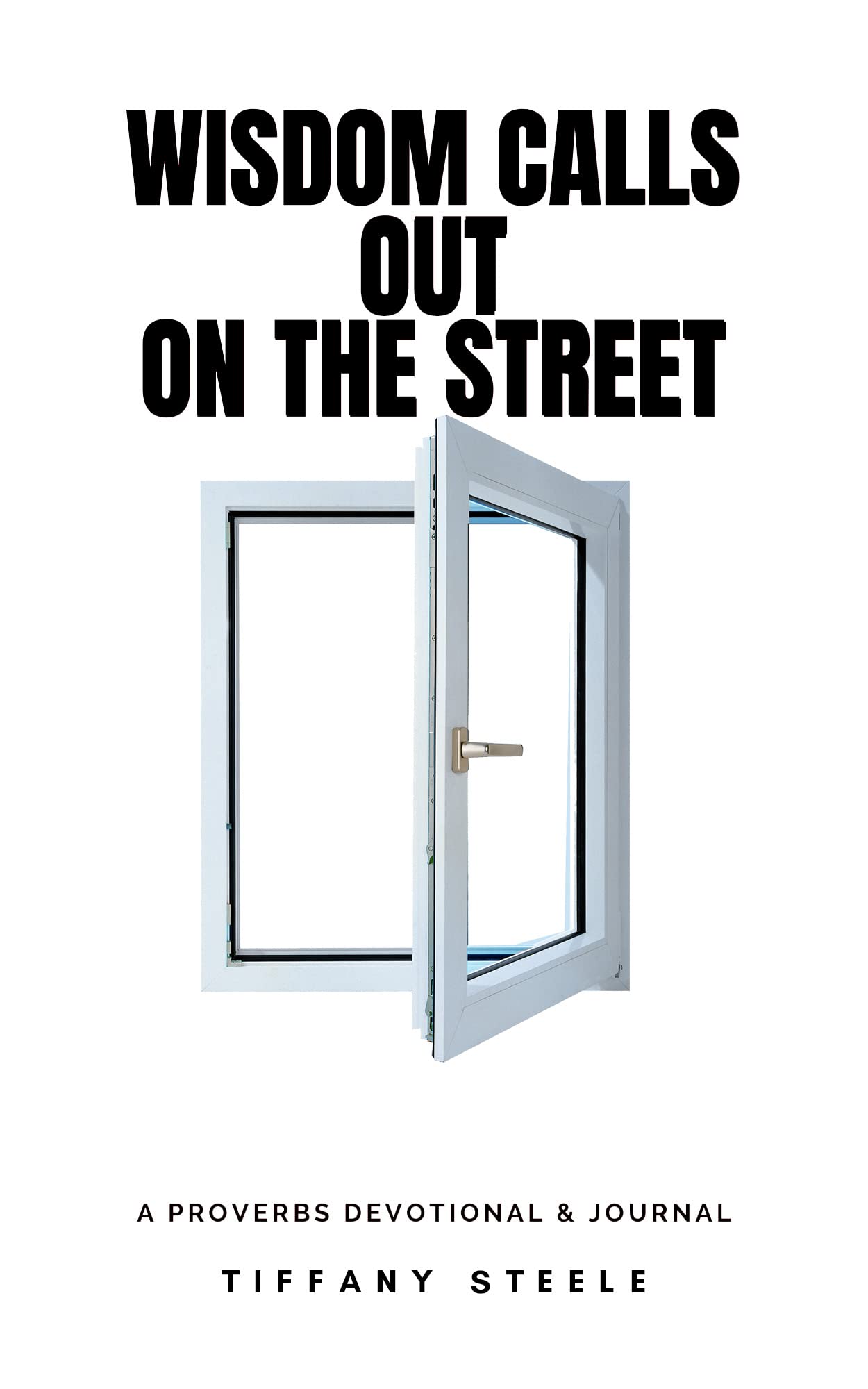 Wisdom Calls Out on the Street: A Proverbs Devotional & Journal by ...