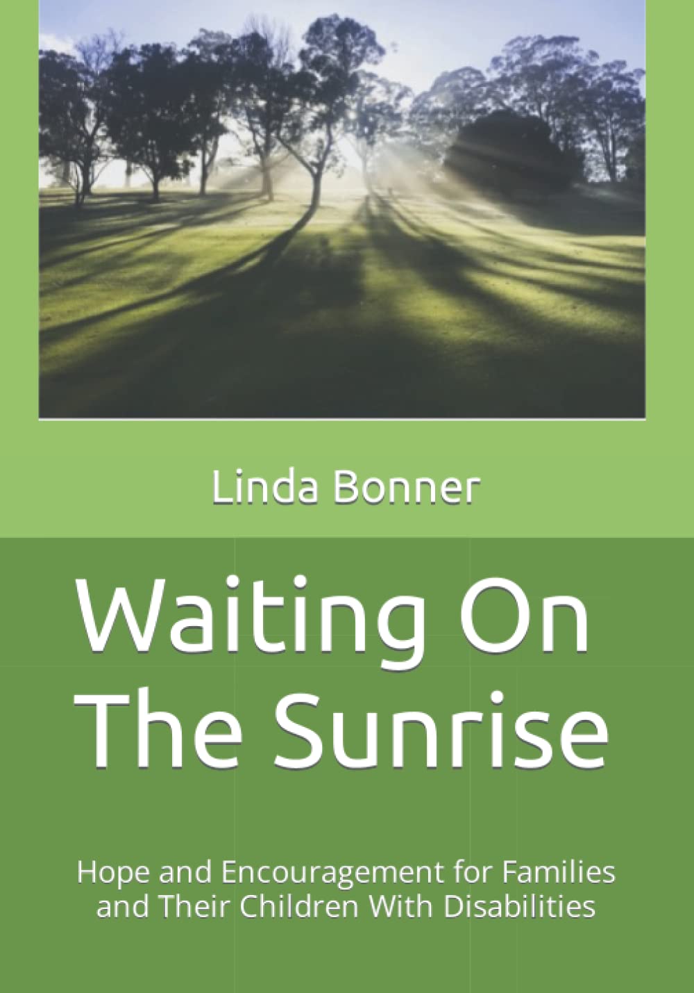Waiting On The Sunrise: Hope and Encouragement for Familes and Their ...
