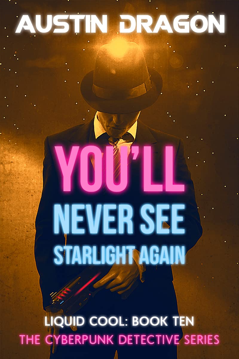 You'll Never See Starlight Again (Liquid Cool #10) by Austin Dragon ...