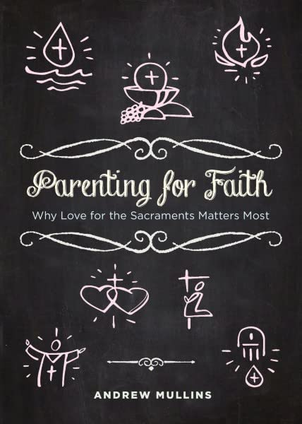 Parenting for Faith [Paperback] Andrew Mullins [Paperback] Andrew ...