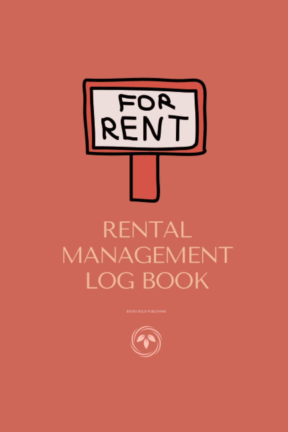 Rental Management LOG BOOK: To record important information about ...