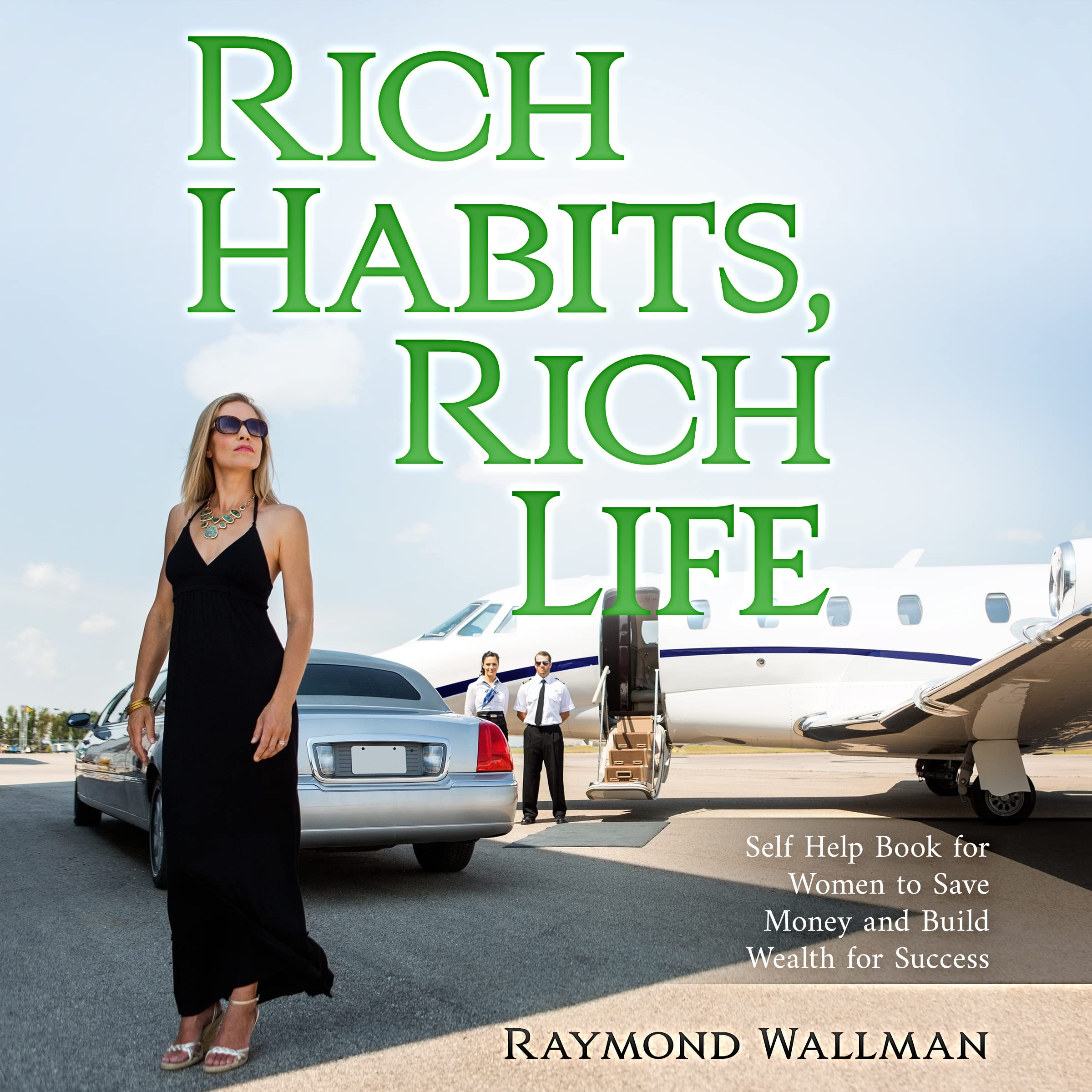Rich Habits, Rich Life: Self Help Book for Women to Save Money and ...