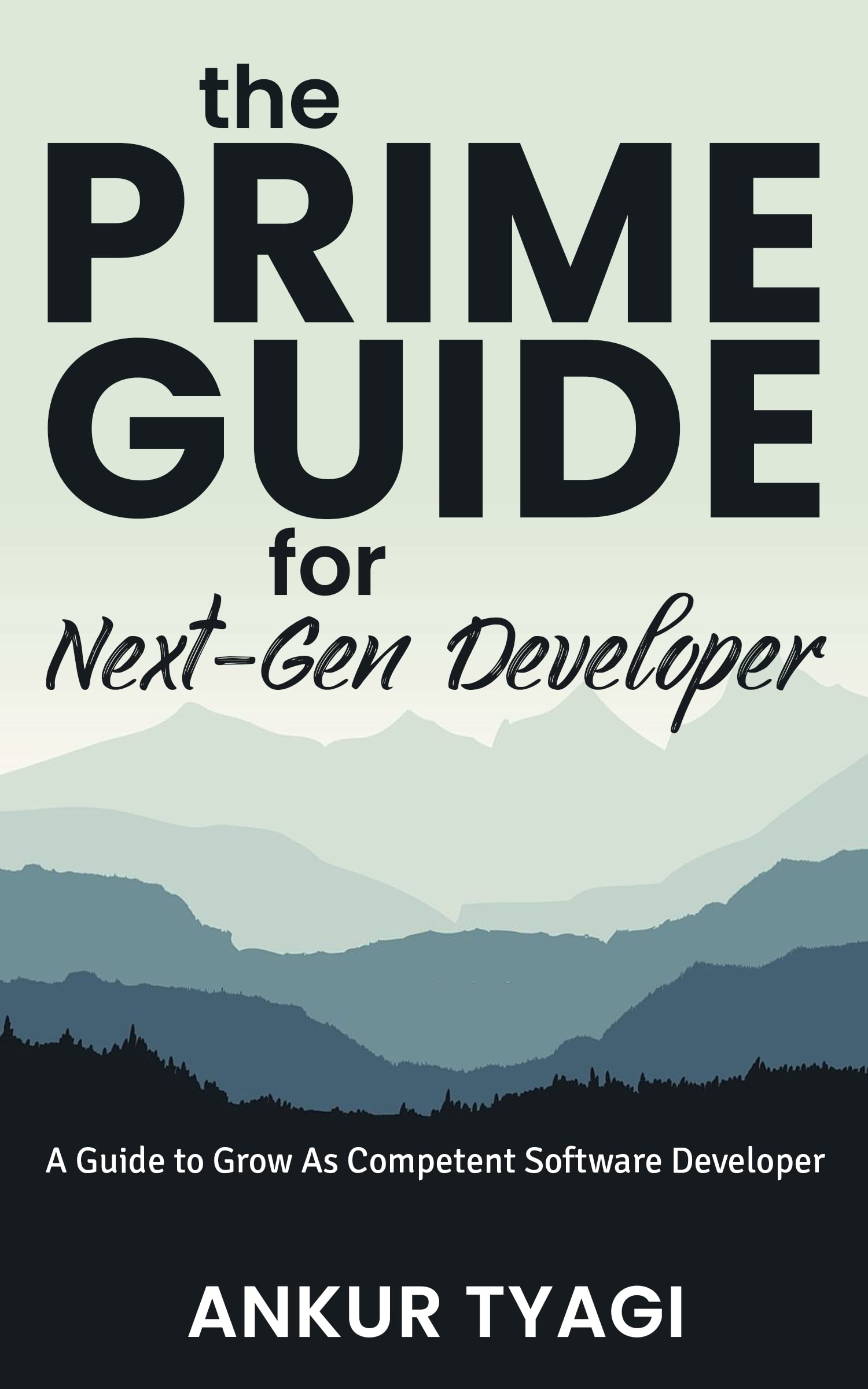 The Prime Guide For Next Gen Developer: The book is everything you need ...