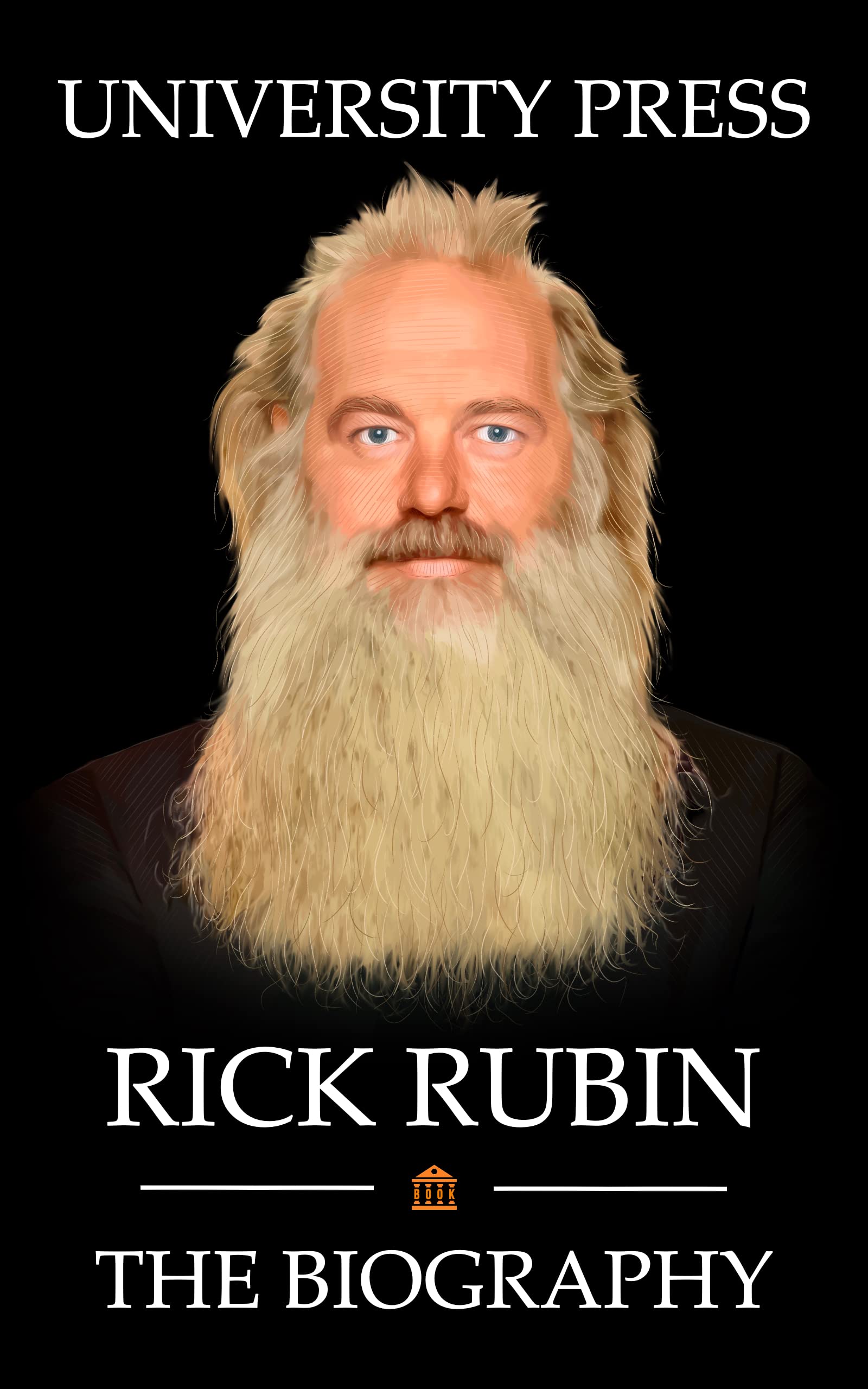 Rick Rubin Book: The Biography of Rick Rubin by University Press ...