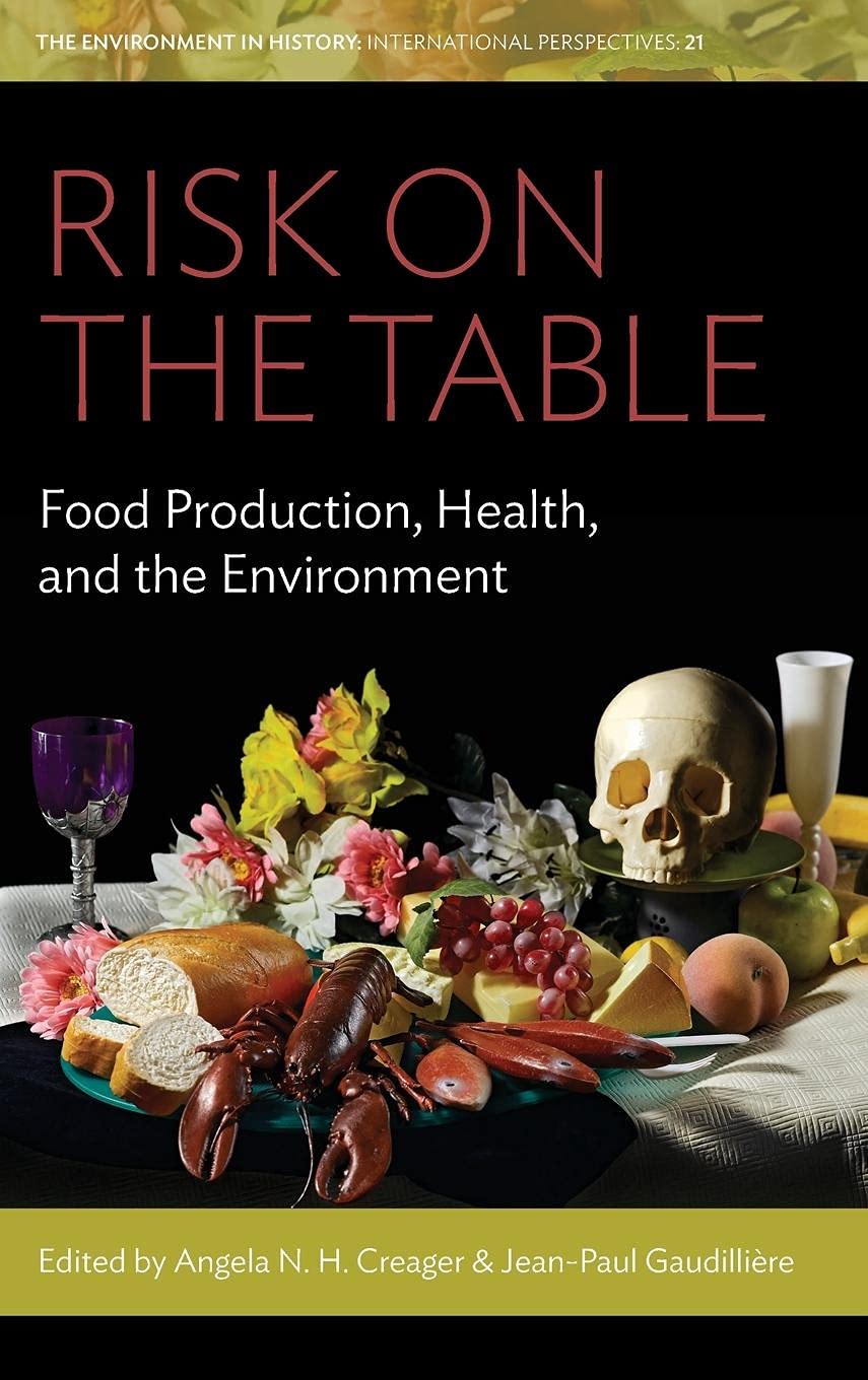 Risk on the Table: Food Production, Health, and the Environment by ...