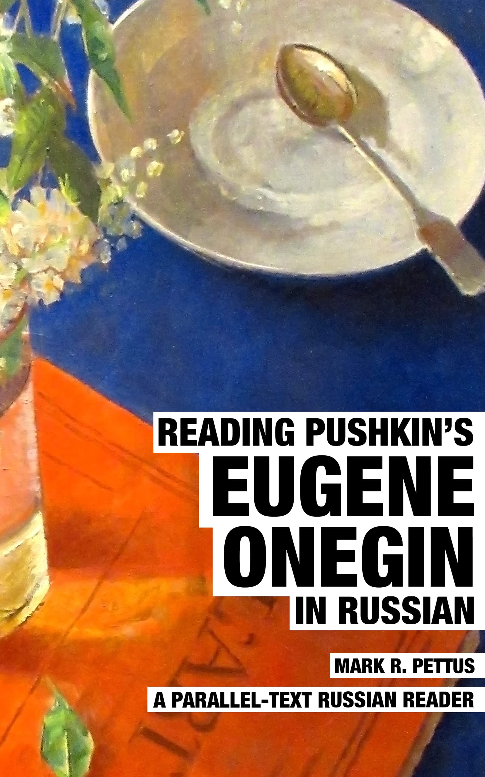 Reading Pushkin's Eugene Onegin in Russian: A Parallel-Text Russian ...