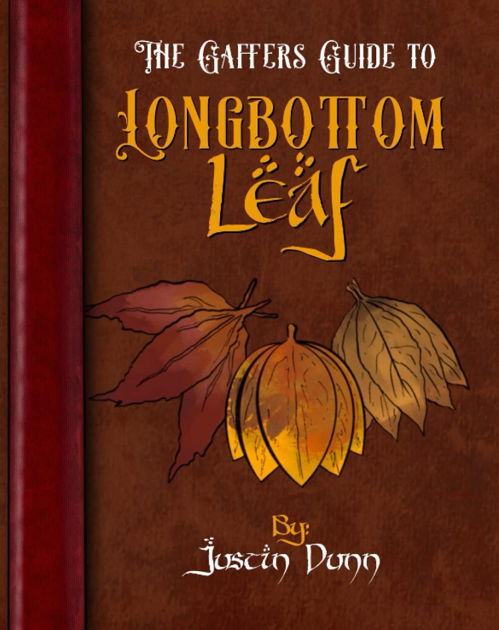 The Gaffers Guide to Longbottom Leaf by Justin Dunn | Goodreads