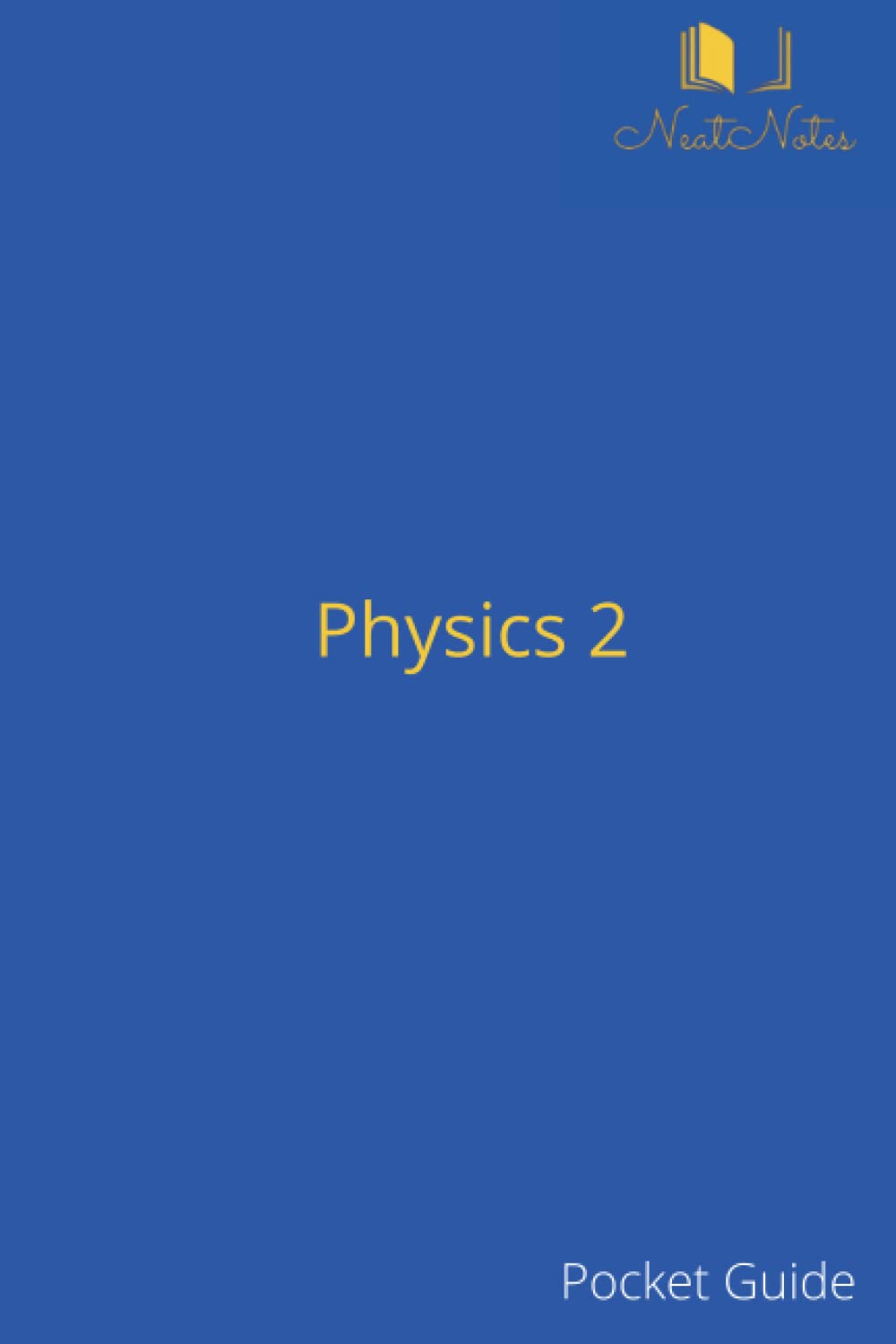 Physics 2 Pocket Guide: Reference Guide to Physics 2 by NeatNotes ...