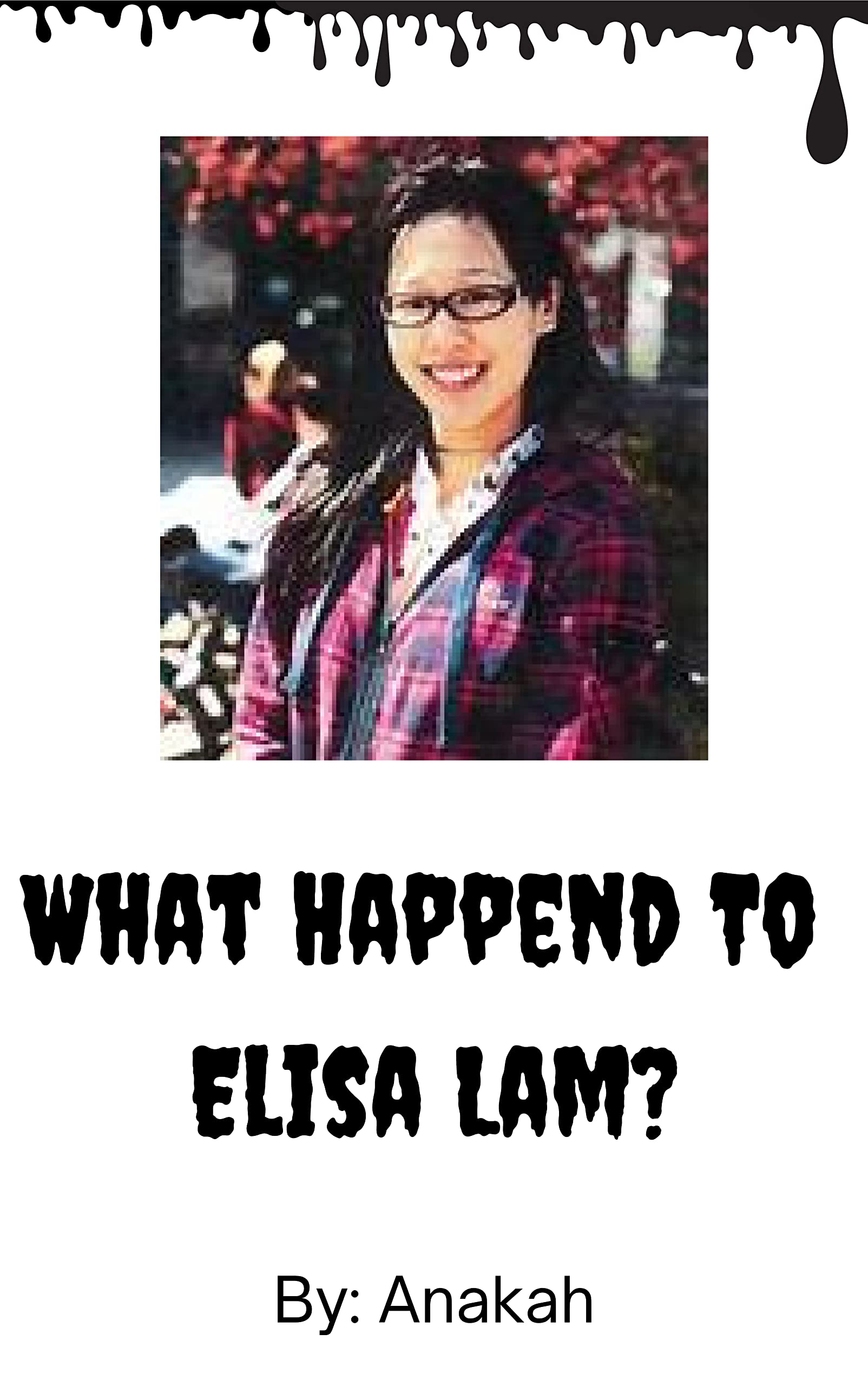 What happened to Elisa Lam? by Anakah Brotherton | Goodreads