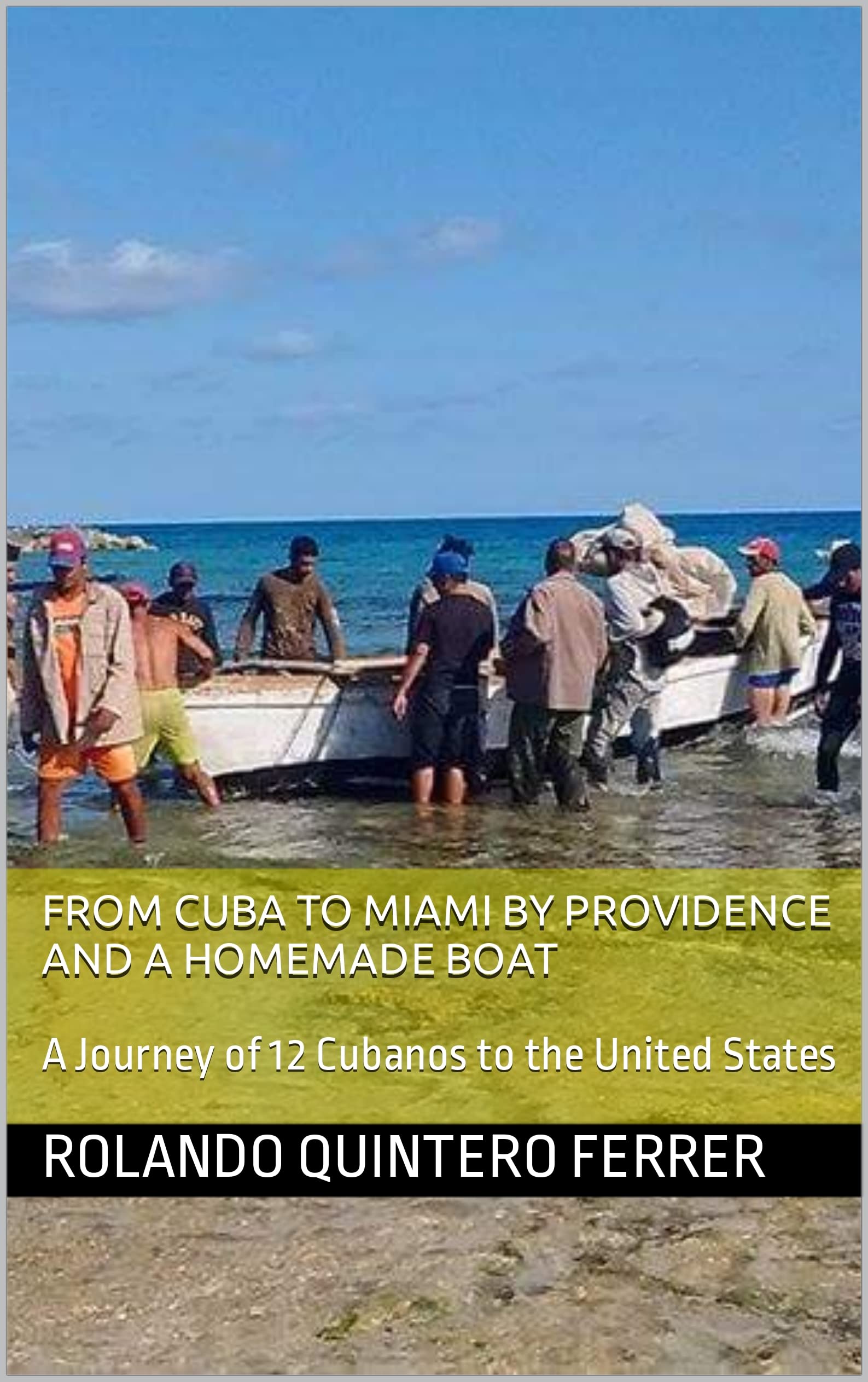 From Cuba to Miami by Providence and a Homemade Boat: A Journey of 12 ...