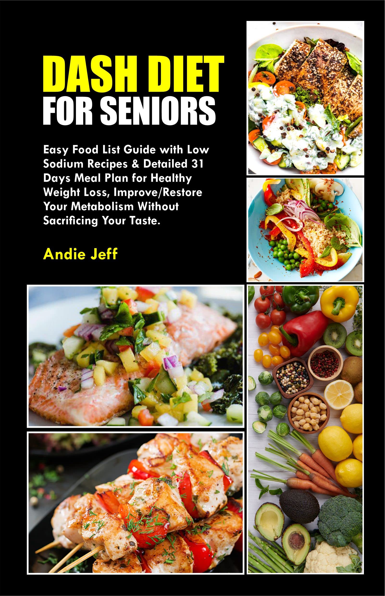 DASH DIET FOR SENIORS Easy Food List Guide With Low Sodium Recipes DASH DIET FOR SENIORS Easy Food List Guide With Low Sodium Recipes
