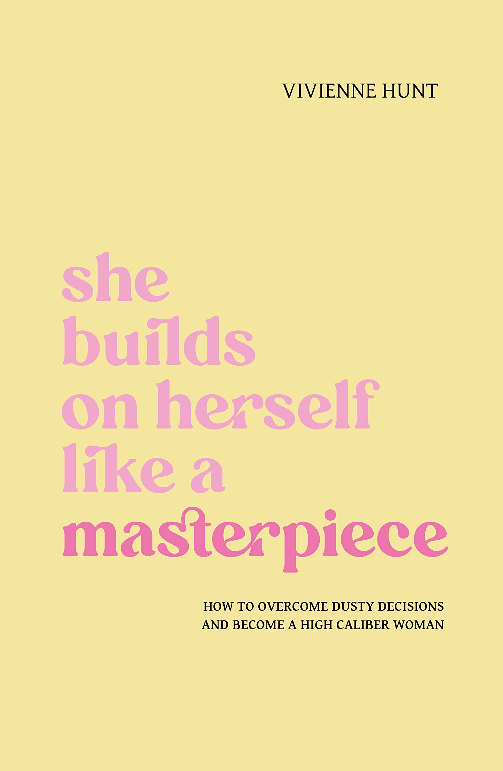 she builds on herself like a masterpiece: How to overcome dusty ...