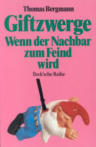 Giftzwerge: Wenn der Nachbar zum Feind wird by Thomas Bergmann | Goodreads
