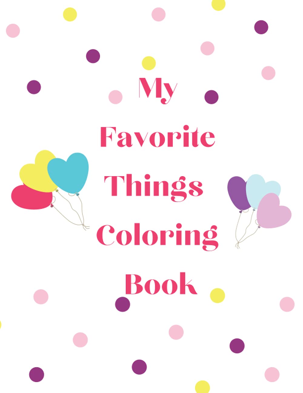 My Favorite Things Coloring Book by Danita Clark Able | Goodreads
