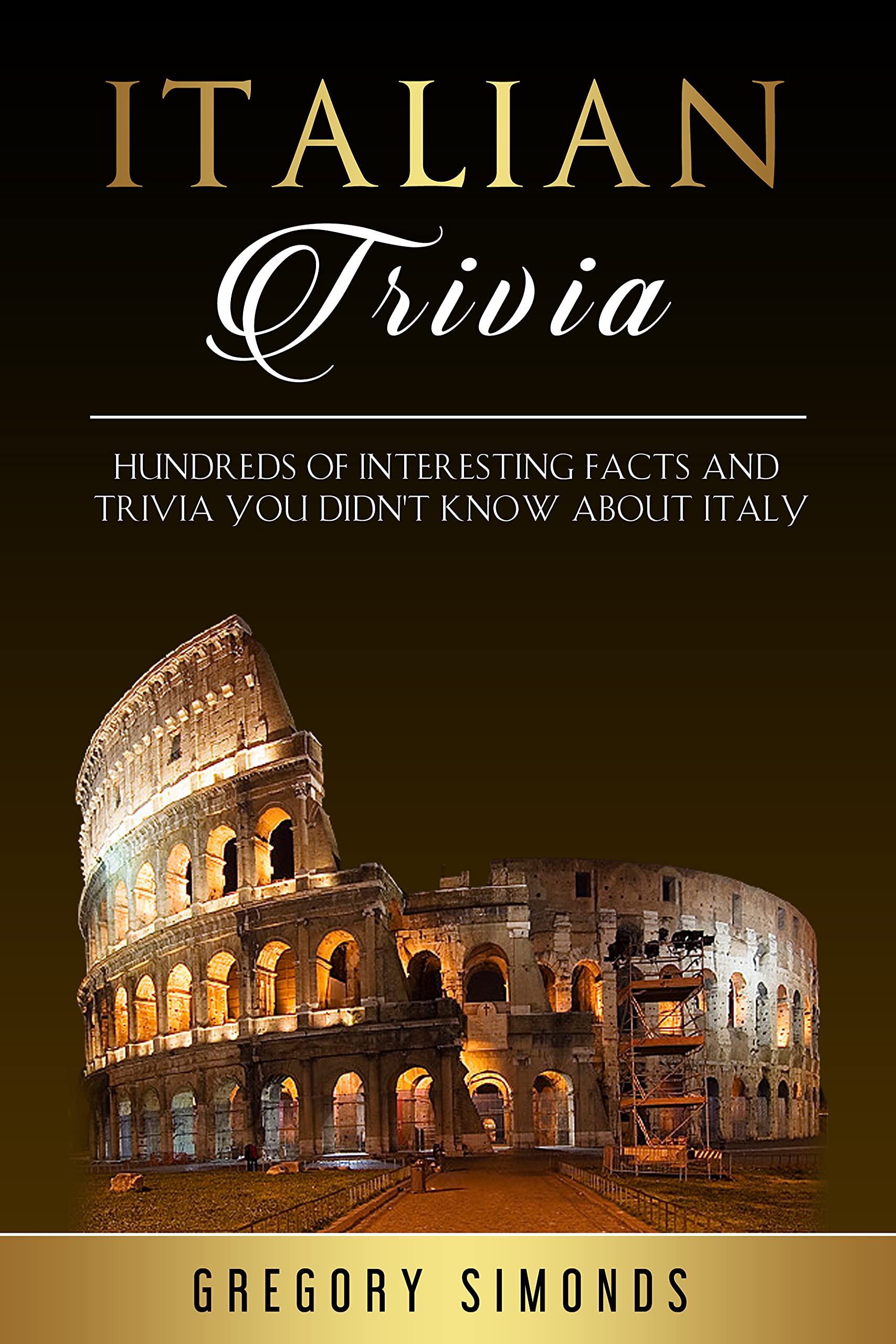 Italian Trivia: Hundreds of Interesting Facts and Trivia You Didn’t ...