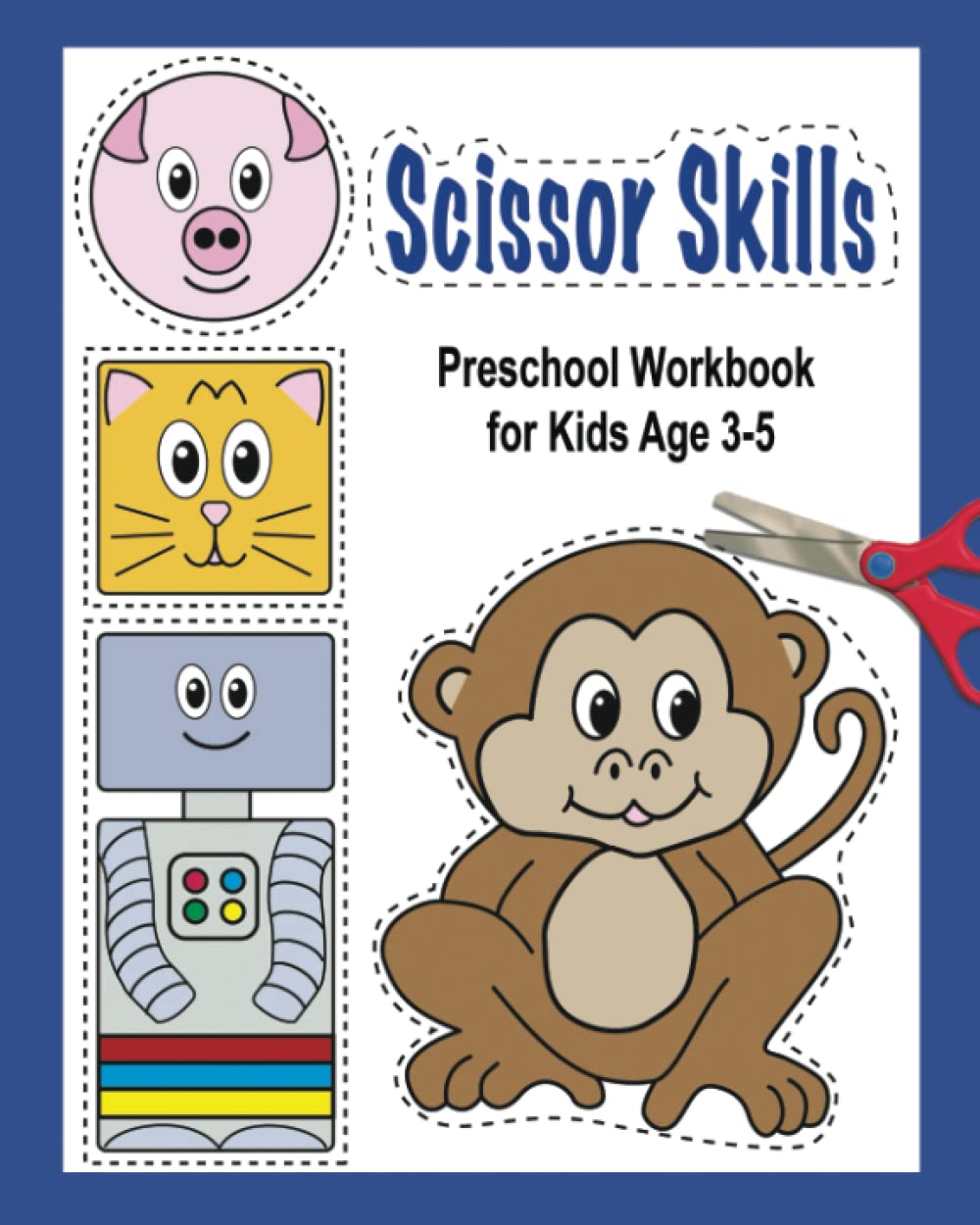 Scissor Skills Preschool Workbook for Kids Ages 3-5: Beginner Cutting ...