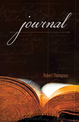 Journal by Robert Thompson | Goodreads
