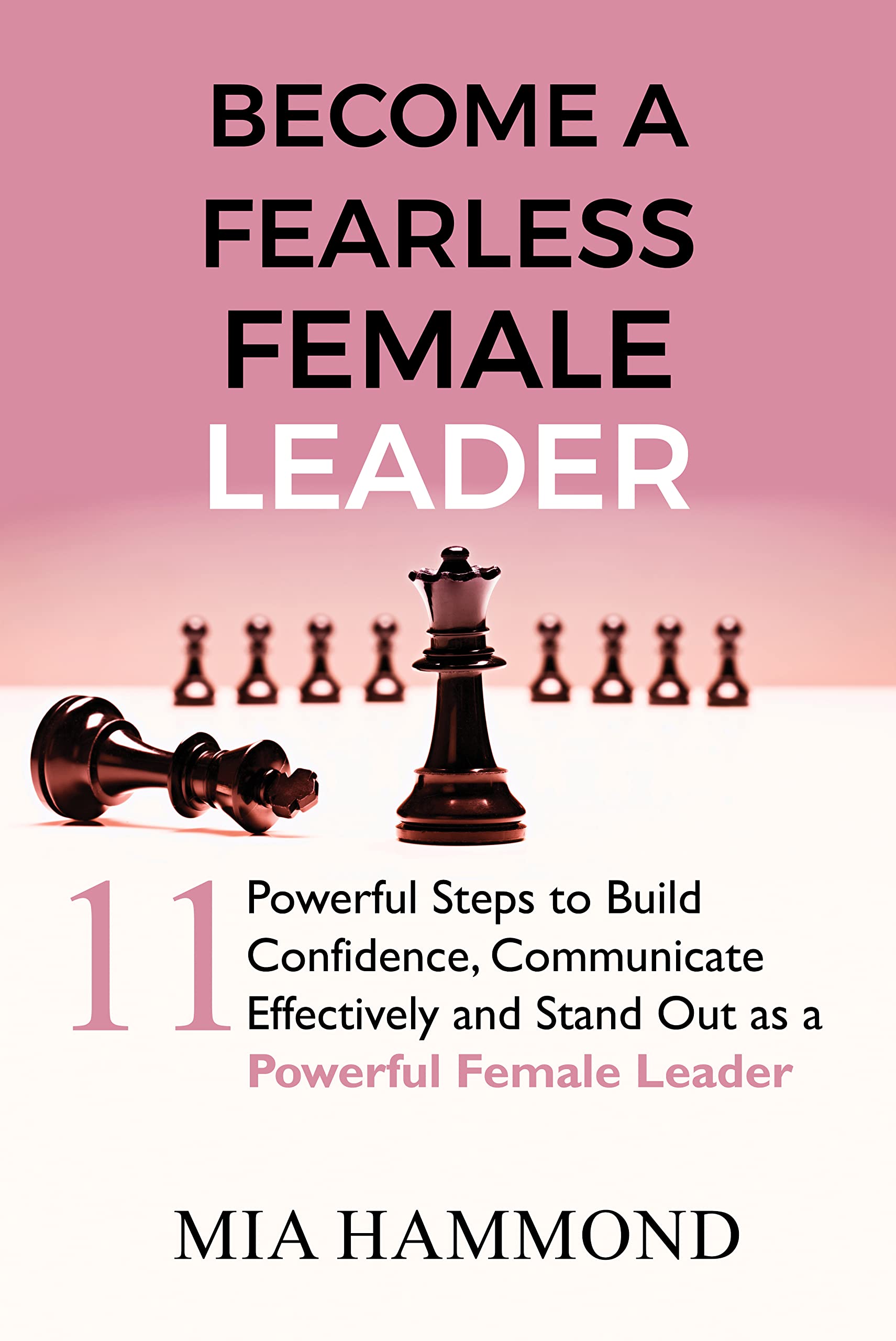 Become a Fearless Female Leader: 11 Powerful Steps to build Confidence ...