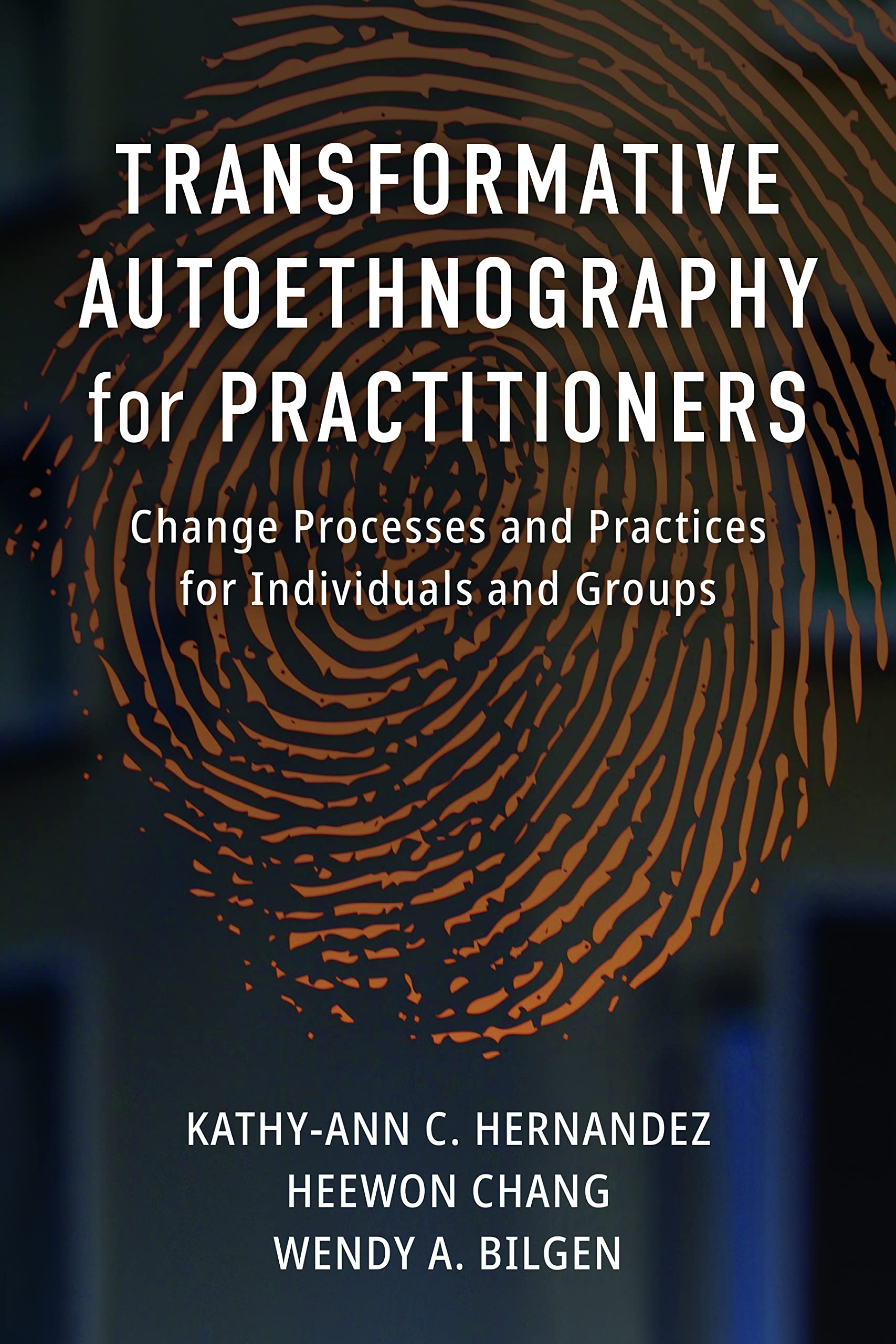 Transformative Autoethnography for Practitioners: Change Processes and ...