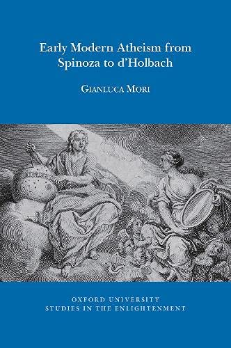 Early Modern Atheism from Spinoza to d’Holbach by Gianluca Mori | Goodreads