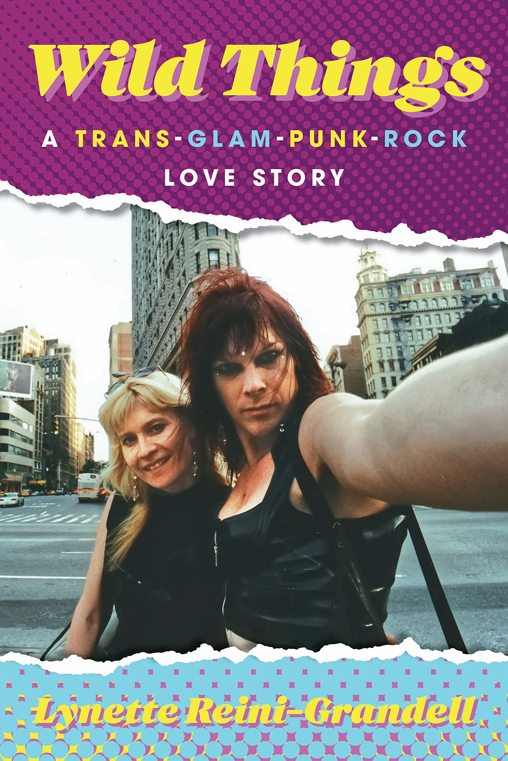 Wild Things: A Trans-Glam-Punk-Rock Love Story by Lynette Reini ...