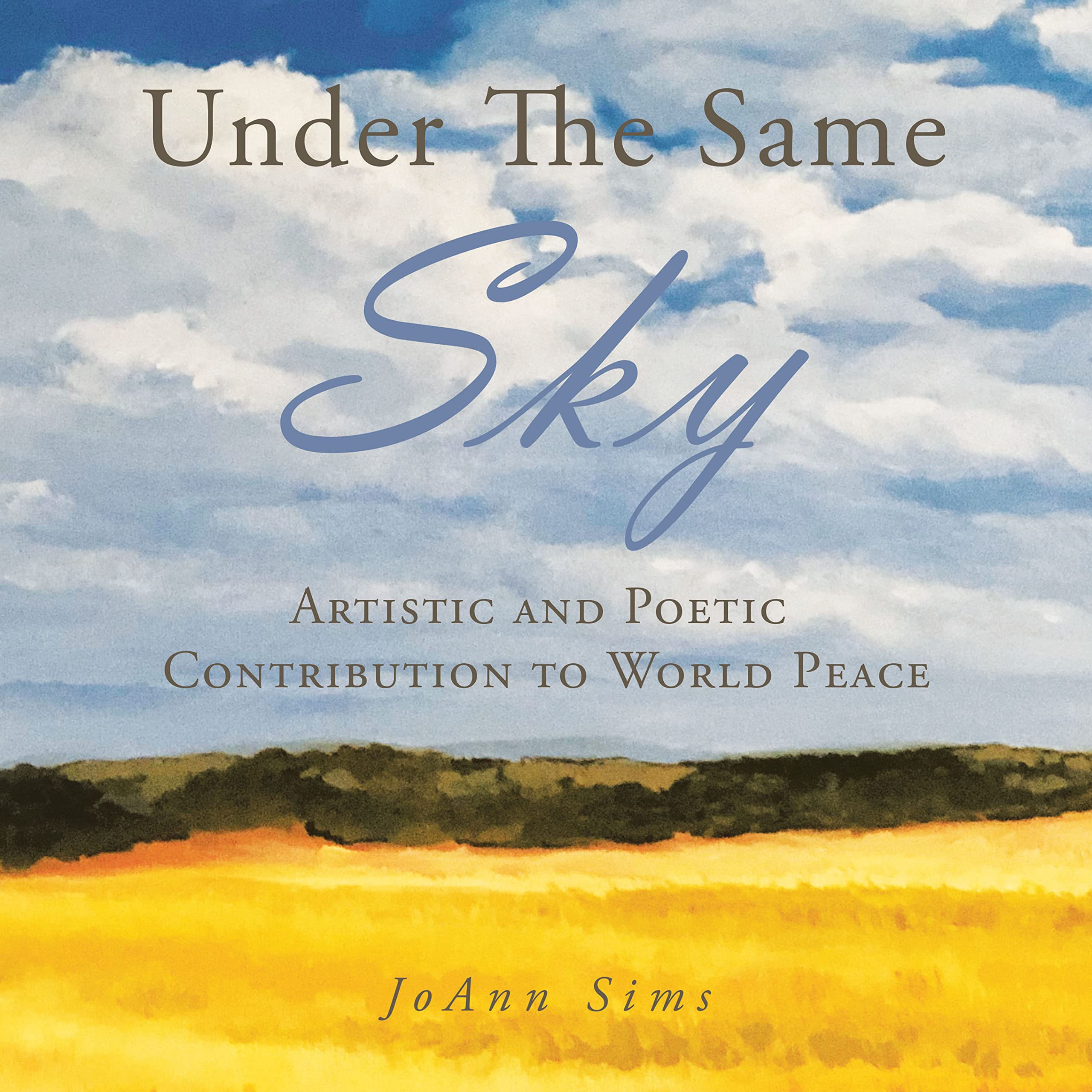 Under the Same Sky: Artistic and Poetic Contribution to World Peace by ...