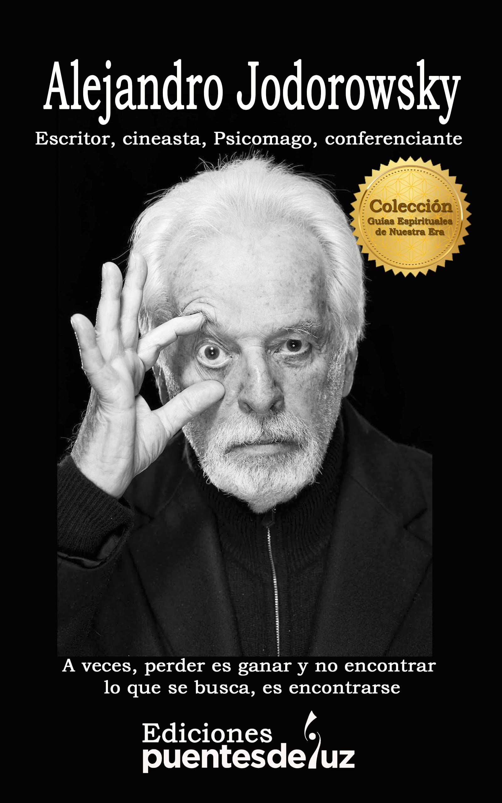 Alejandro Jodorowsky: GUÍAS ESPIRITUALES DE NUESTRA ERA (Grandes ...