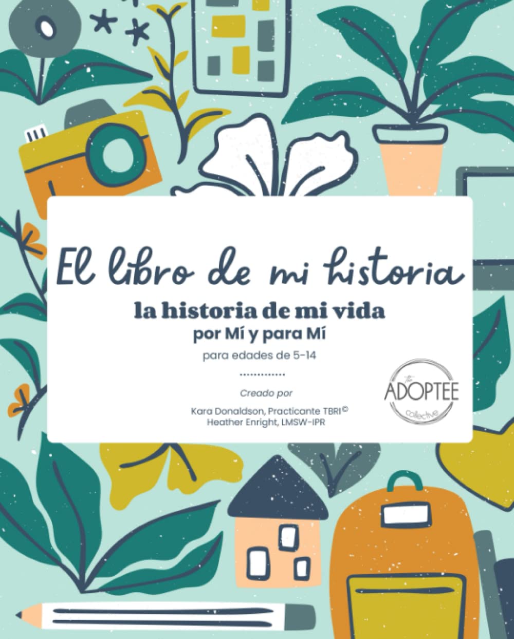 El libro de mi historia: la historia de mi vida por Mi y para Mi by ...