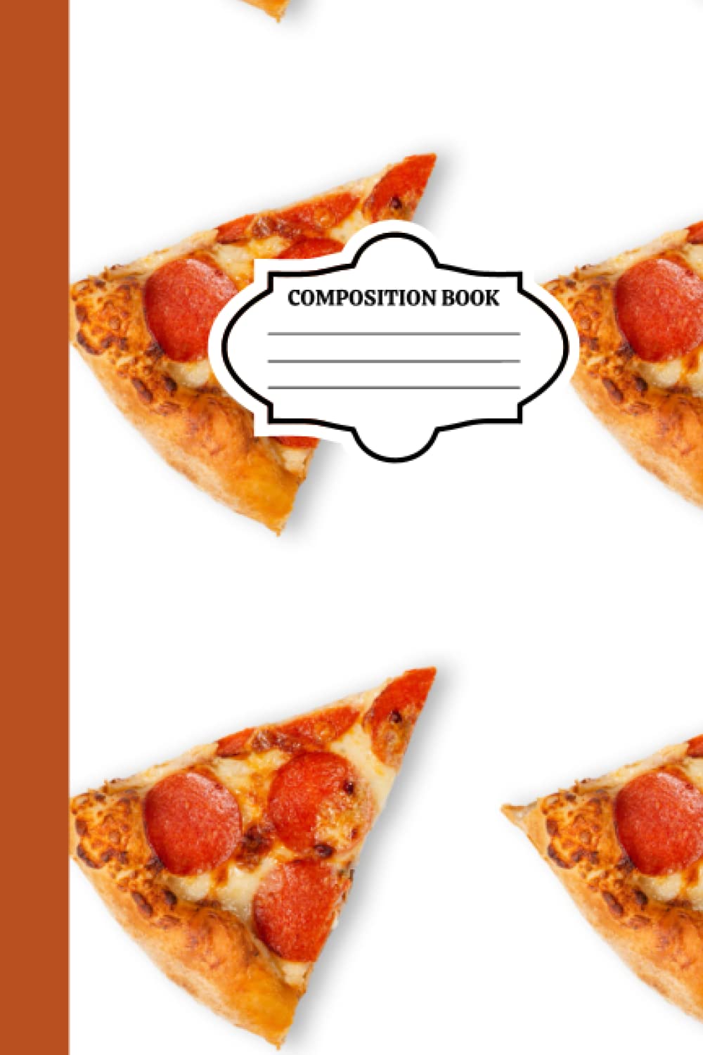 Pizza Slice Themed Notebook: 120 pages, Pizza Slice Notebook by Shelly ...