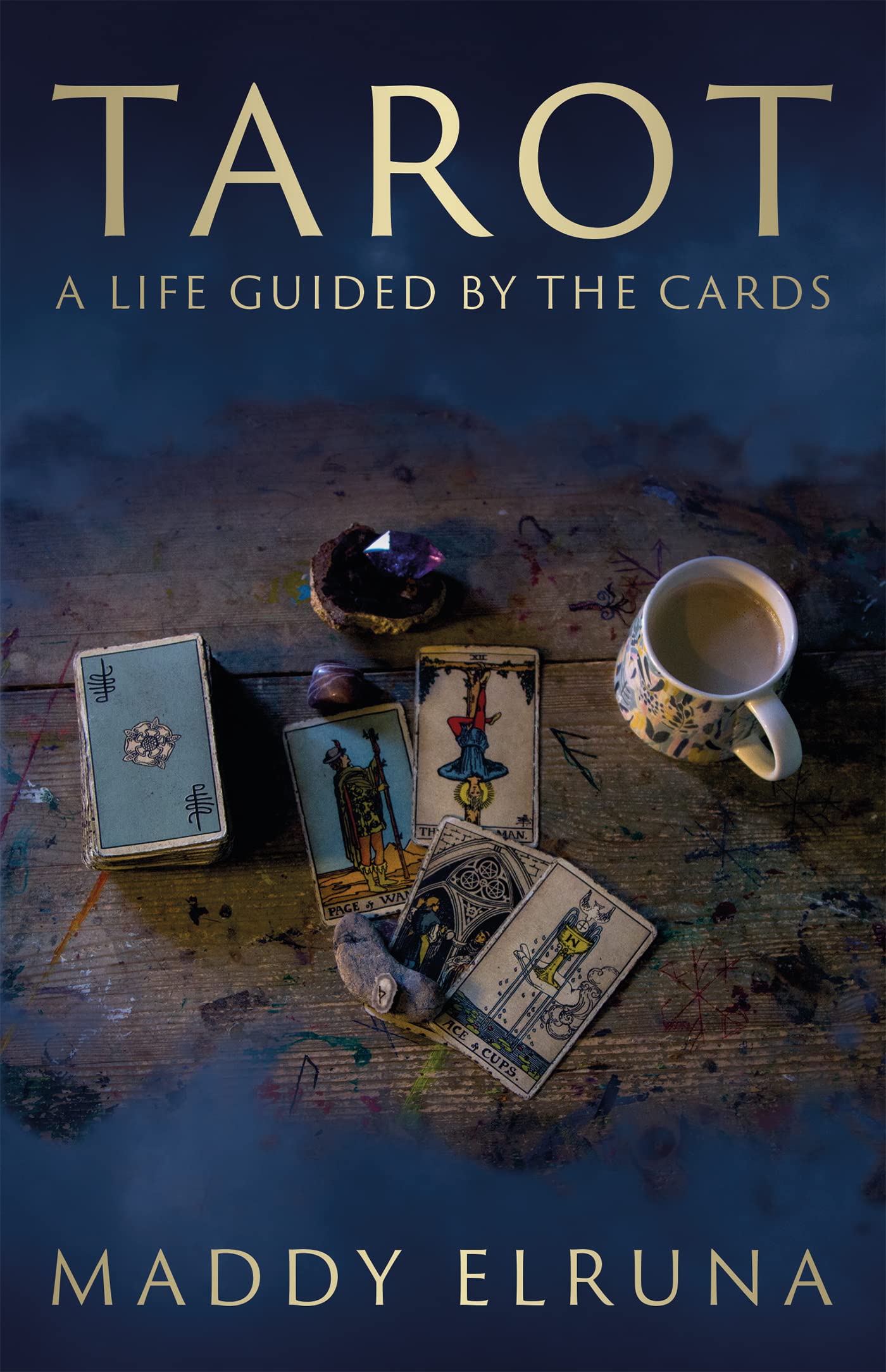 Tarot: A Life Guided by the Cards by Maddy Elruna | Goodreads