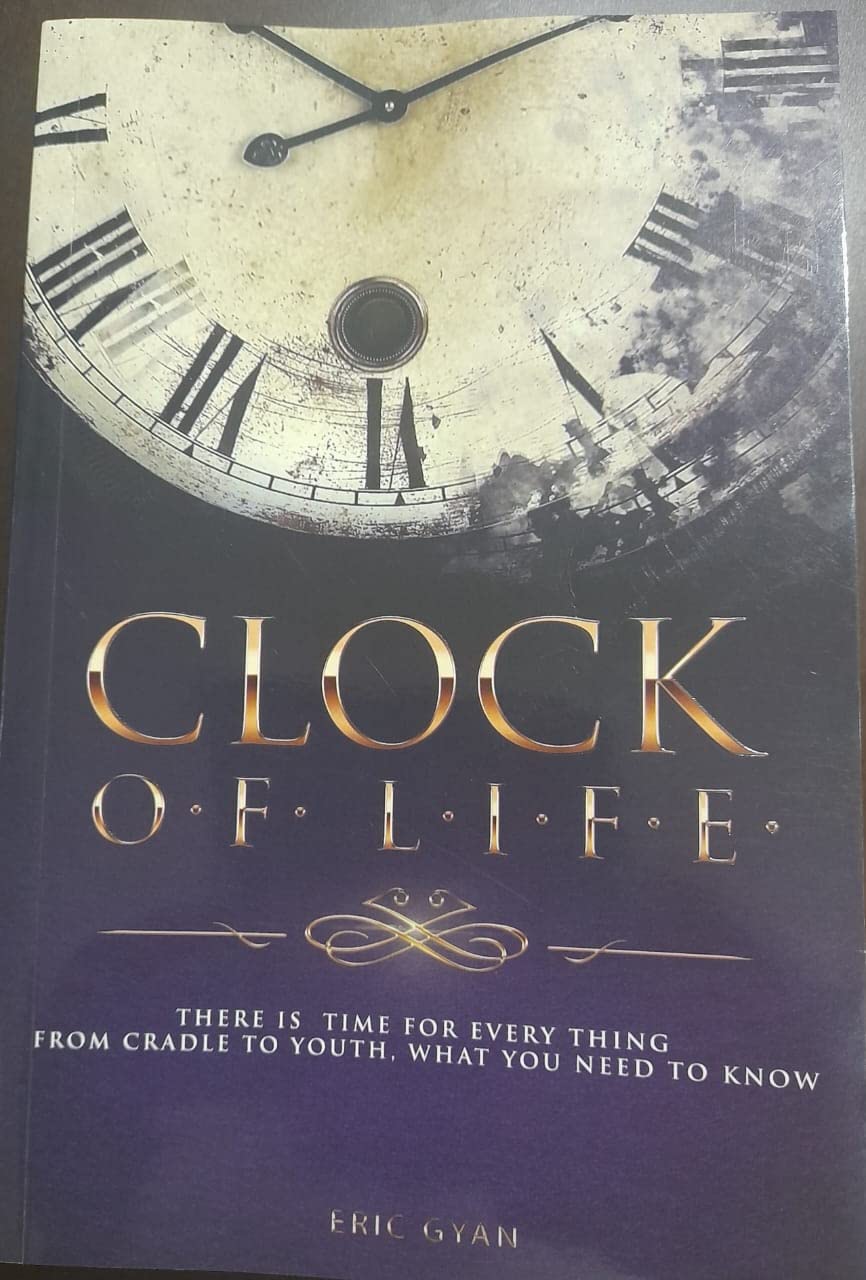 CLOCK OF LIFE: THERE IS TIME FOR EVERYTHING- FROM CRADLE TO YOUTH, WHAT ...