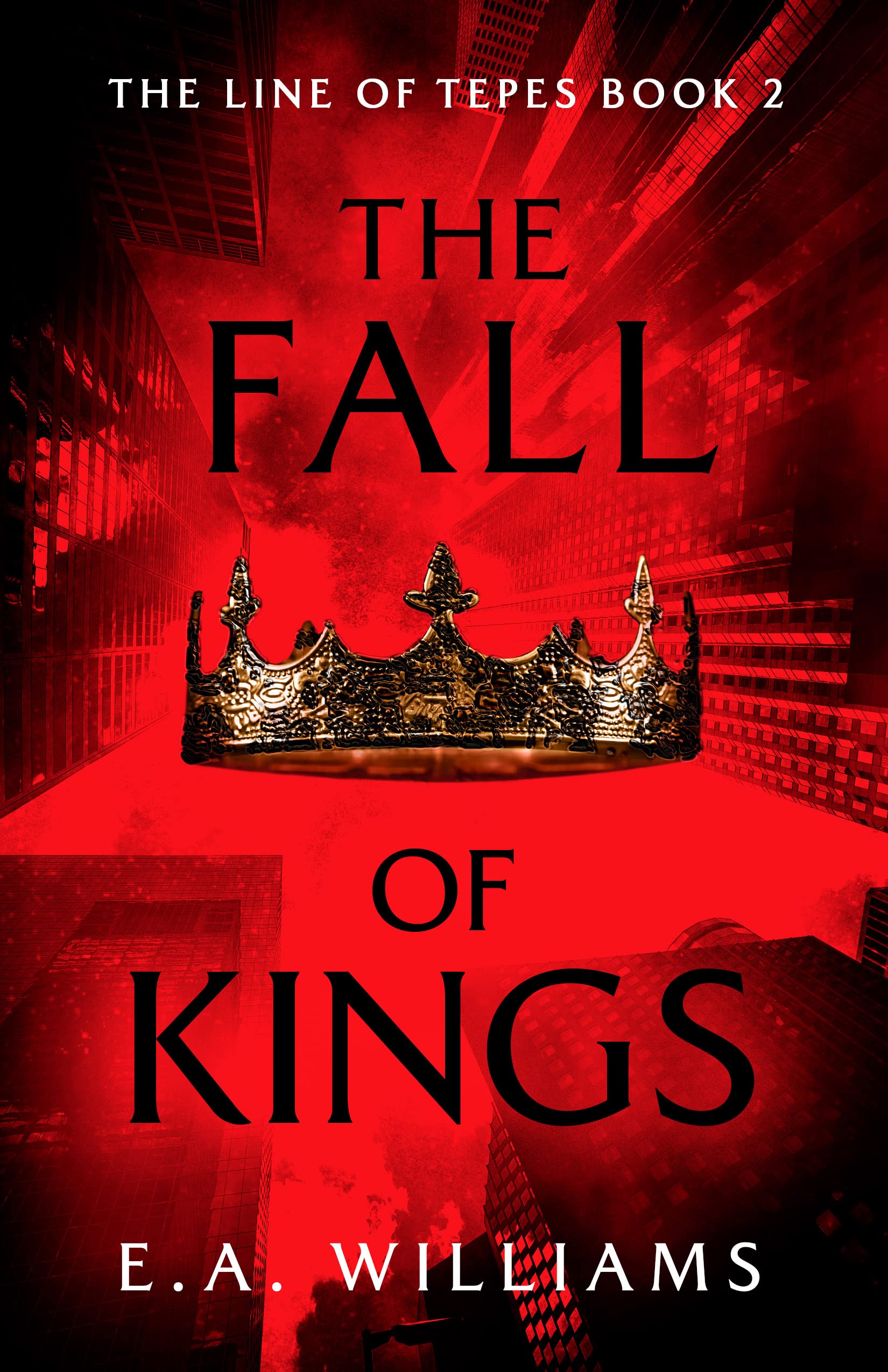 The Fall of Kings (The Line of Tepes Book 2) by E.A. Williams | Goodreads