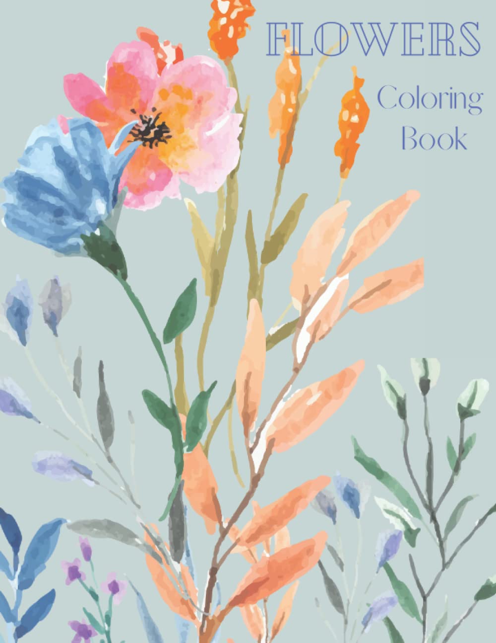 Flowers Coloring Book: Relaxing Coloring Book, Entertaining, Beautiful ...