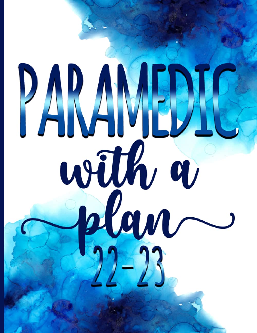 Paramedic With A Plan│ 2022-2023 Monthly Calendar Planner: Paramedic ...