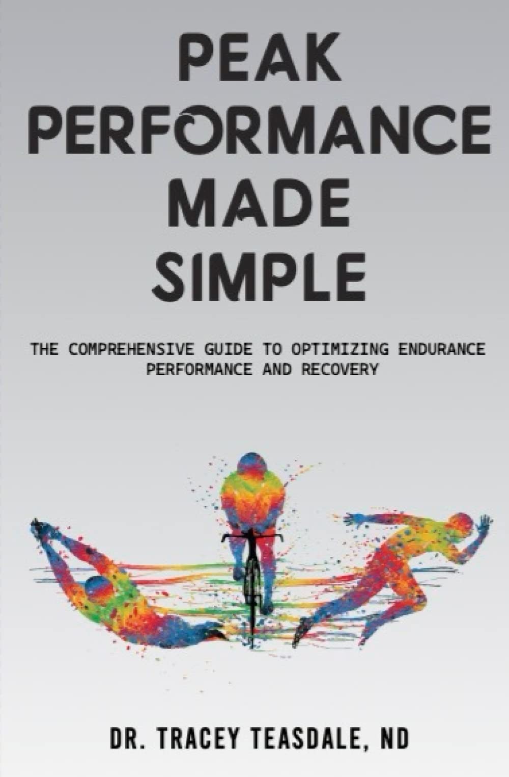 Peak Performance Made Simple: The Comprehensive Guide to Optimizing ...