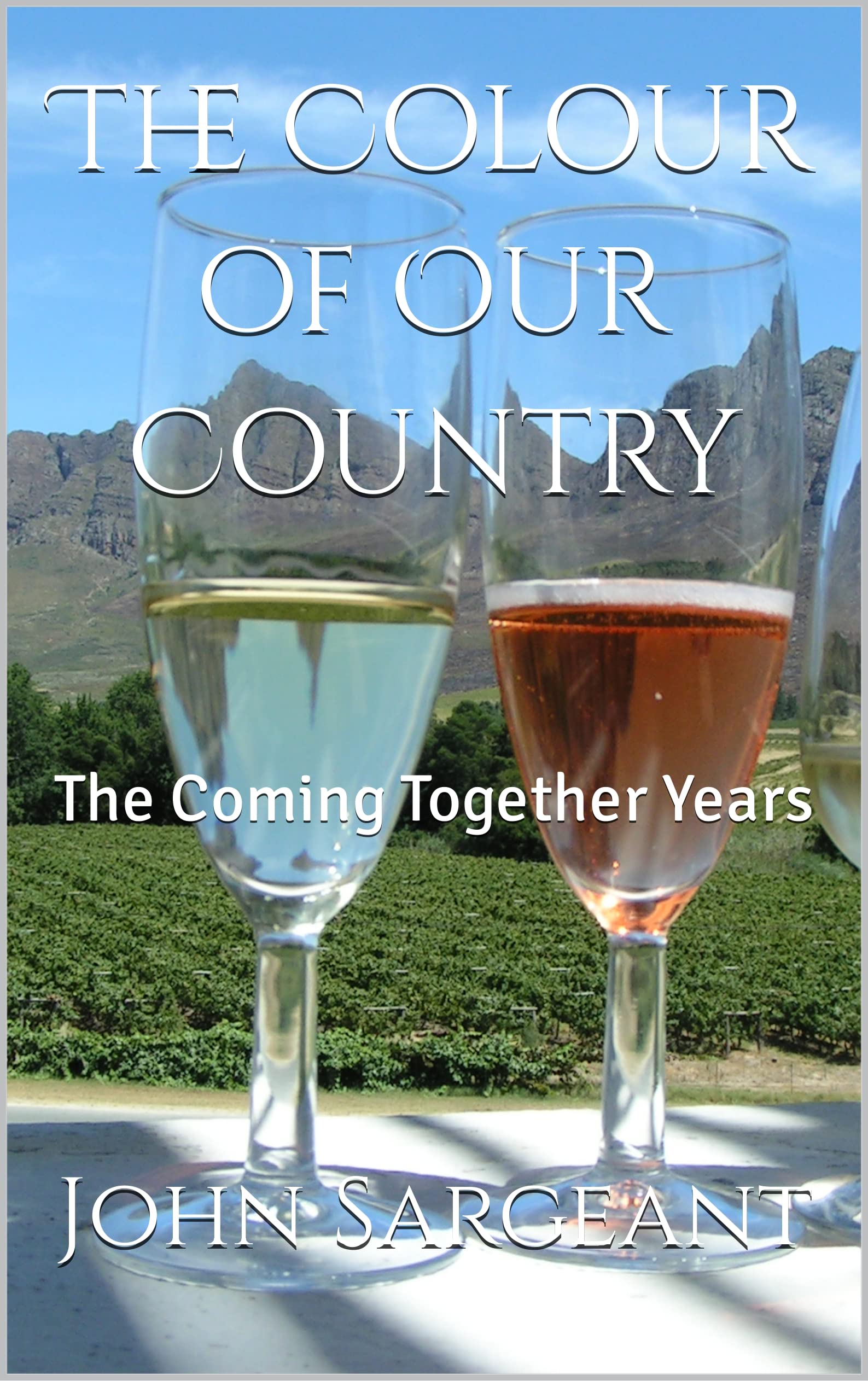 The Colour of Our Country: The Coming Together Years by John Sargeant ...