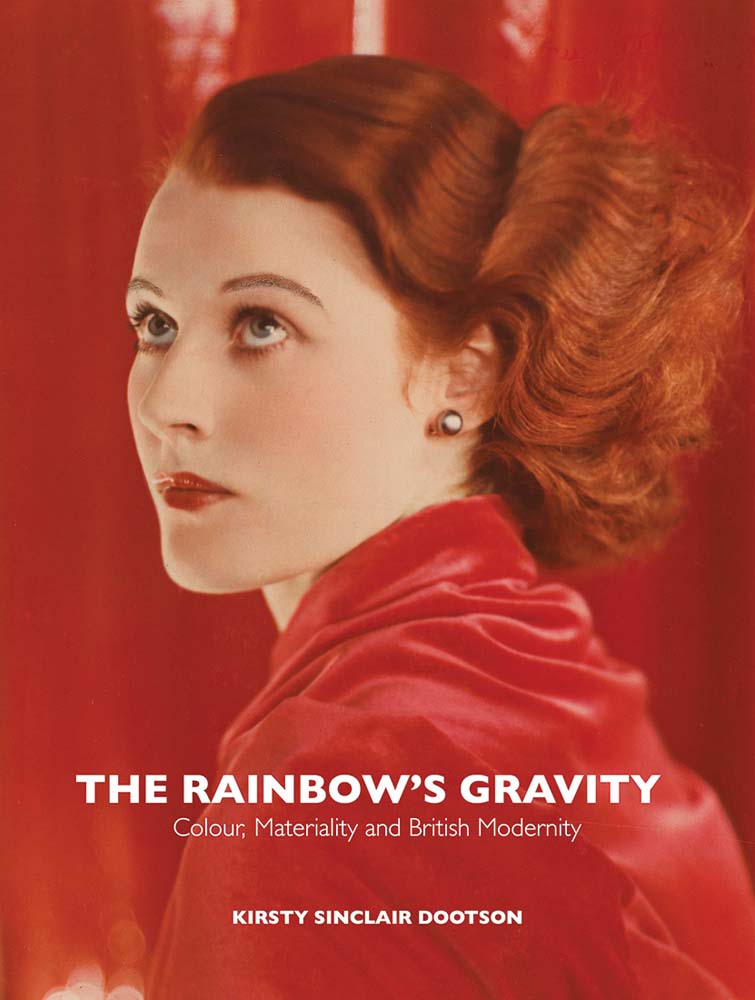The Rainbow's Gravity: Colour, Materiality and British Modernity by ...