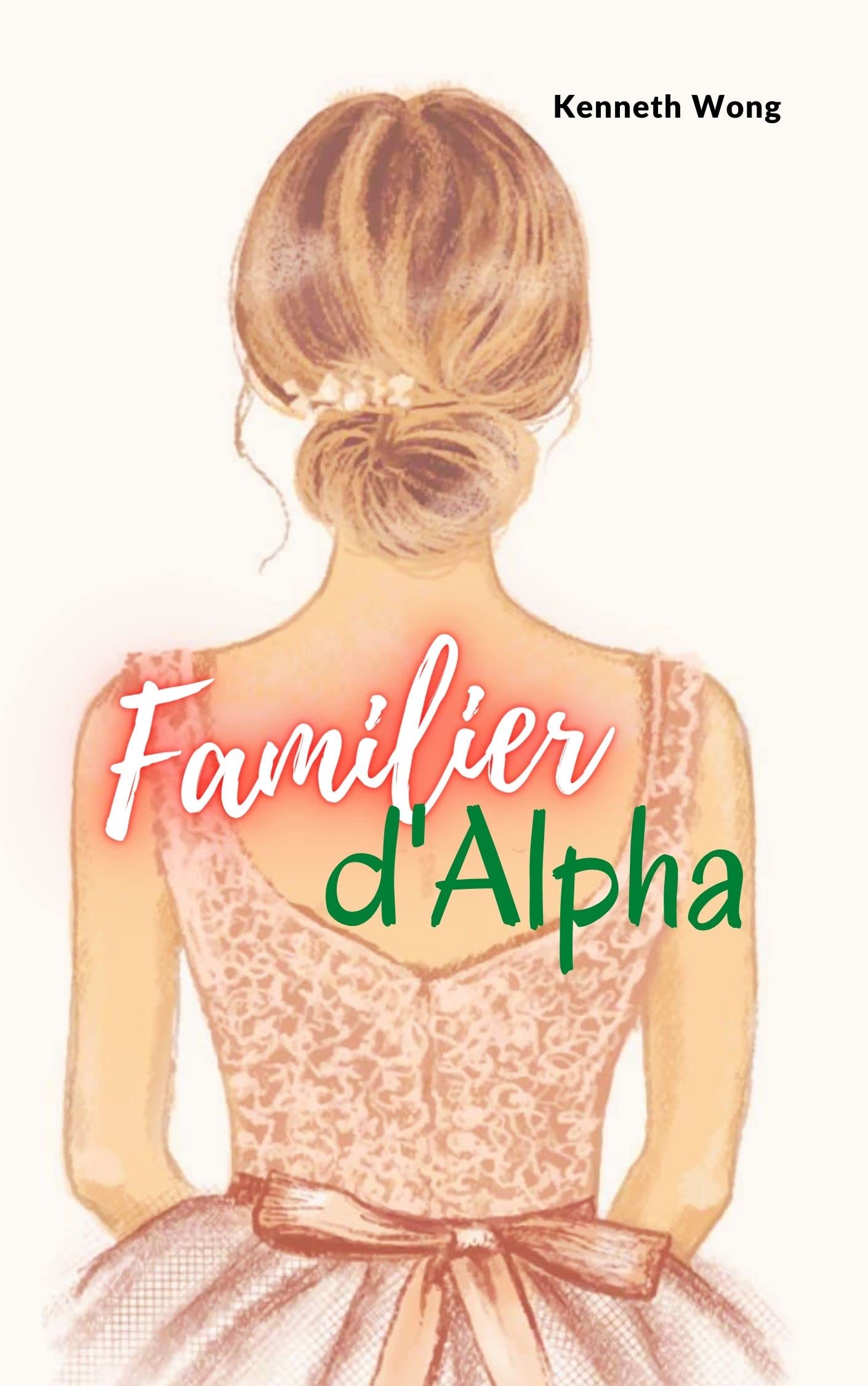 Familier d'Alpha (French Edition) by Kenneth Wong | Goodreads