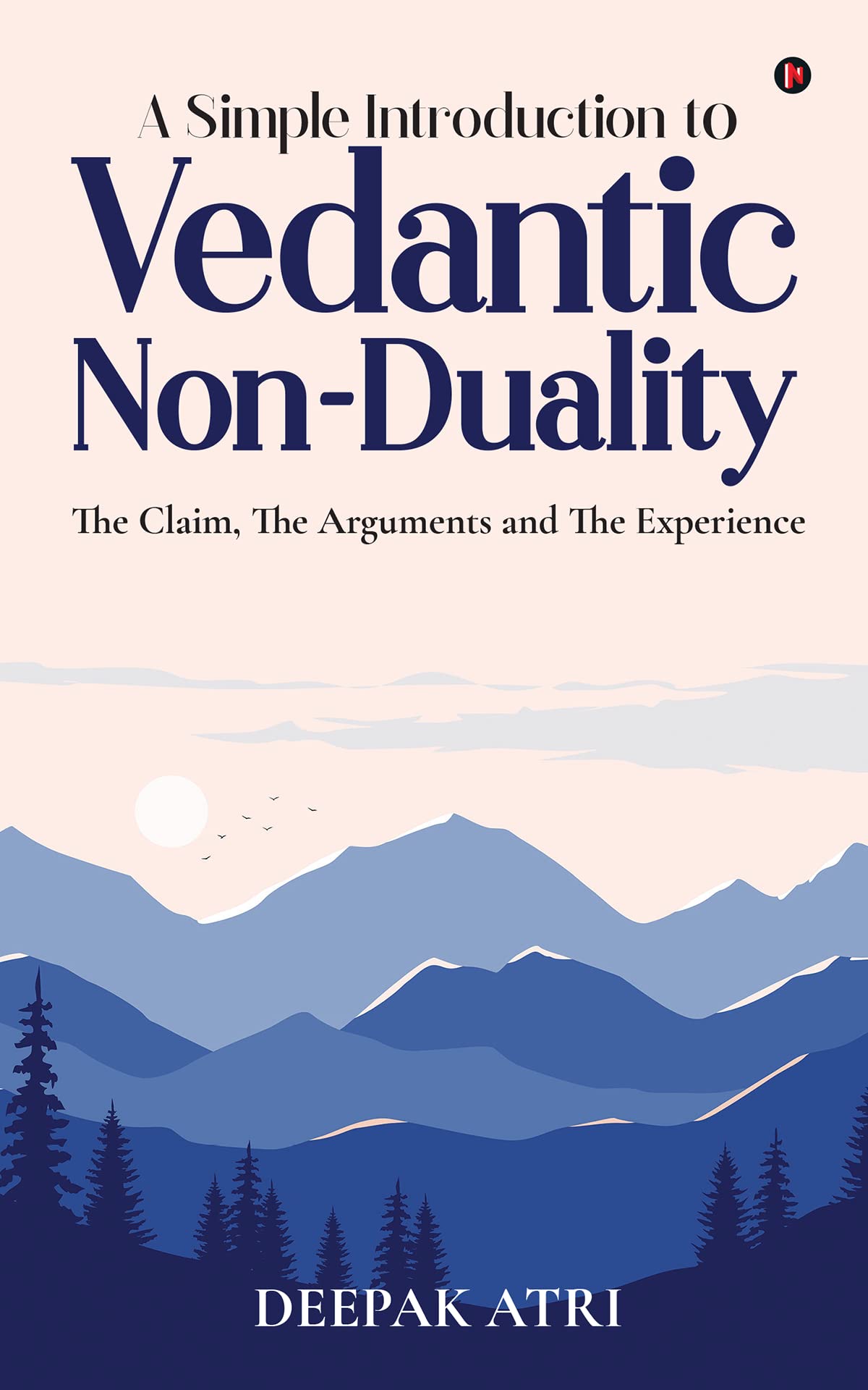 A Simple Introduction to Vedantic Non-Duality : The Claim, The ...