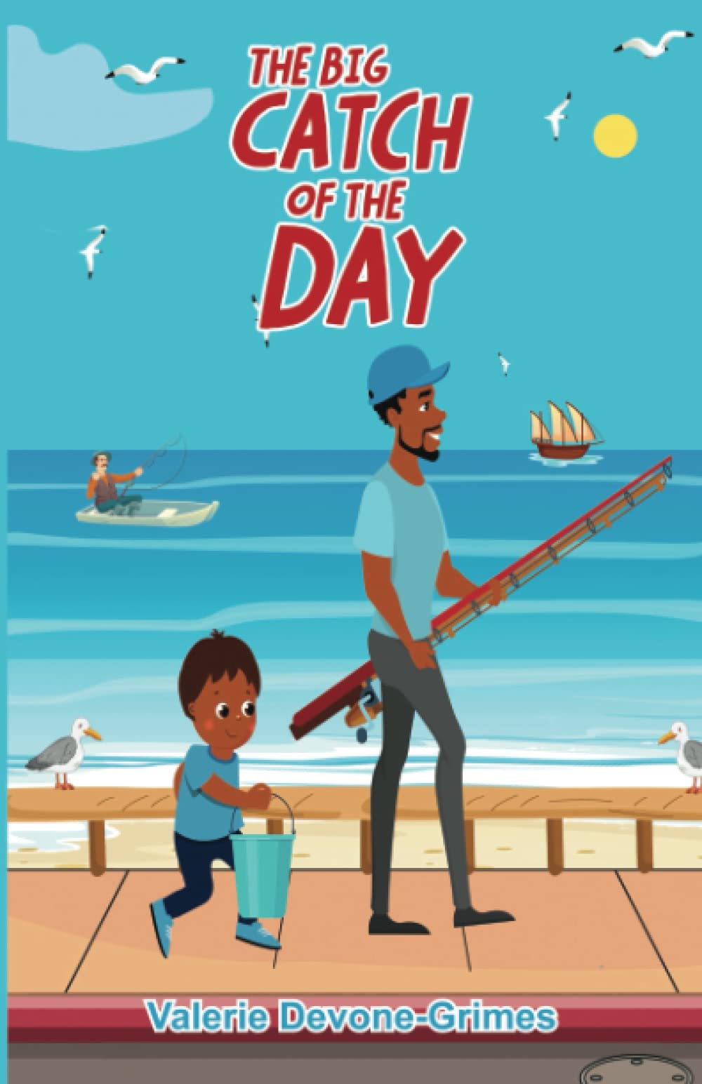 The Big Catch of the Day by Valerie Devone-Grimes | Goodreads