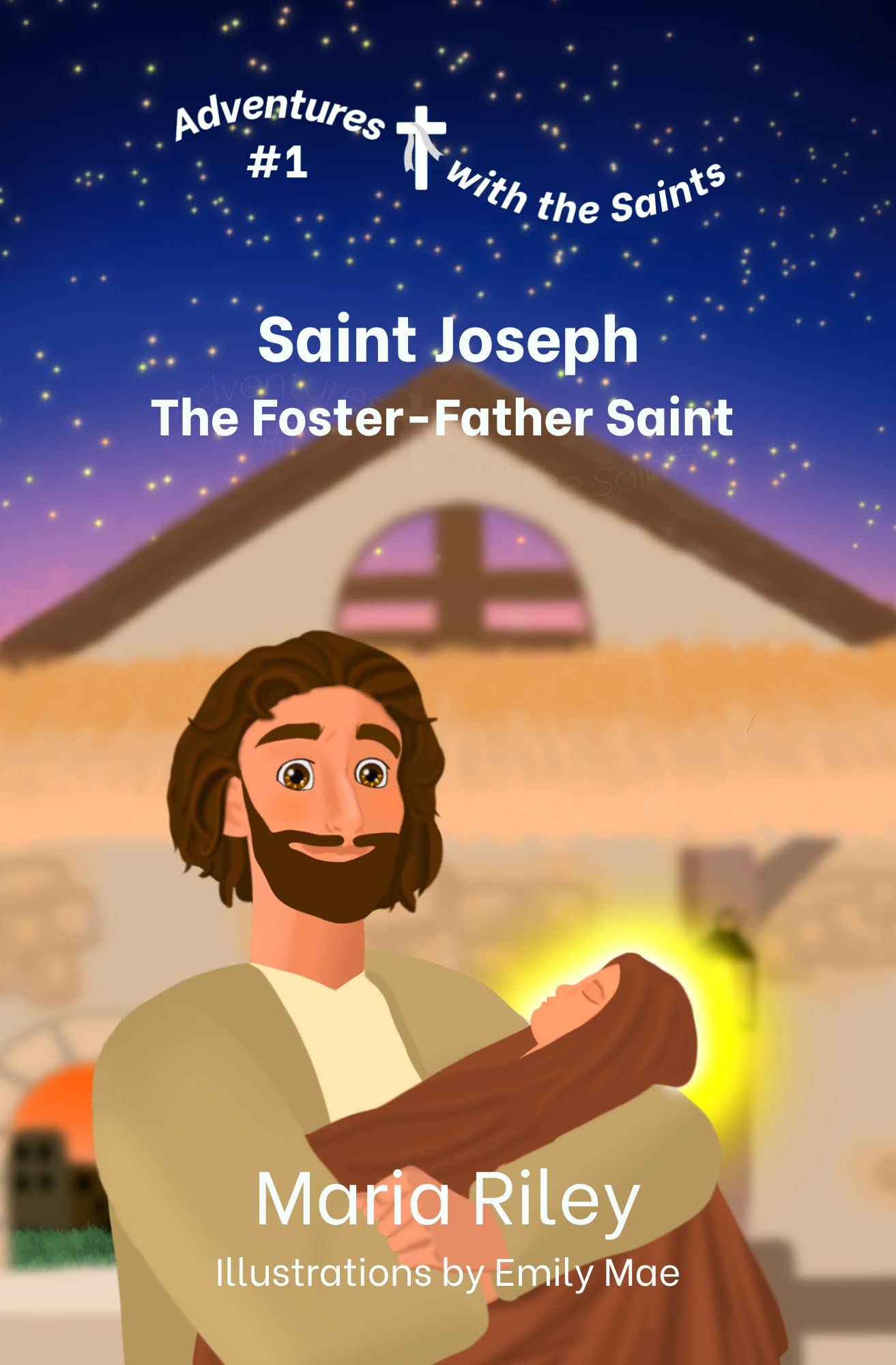 Saint Joseph : The Foster-Father Saint by Maria Riley | Goodreads